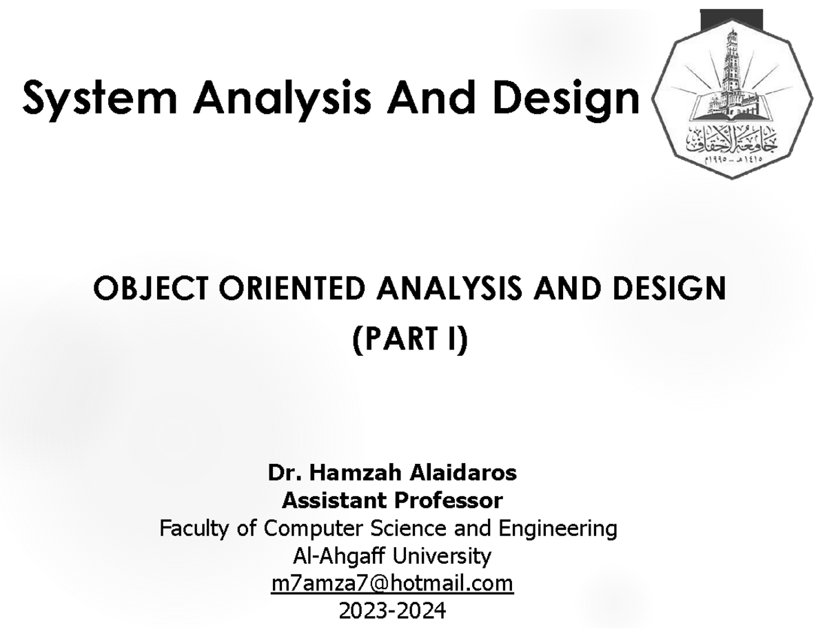 03- SAD-Bn W - Is very good - OBJECT ORIENTED ANALYSIS AND DESIGN (PART I) Dr. Hamzah Alaidaros ...