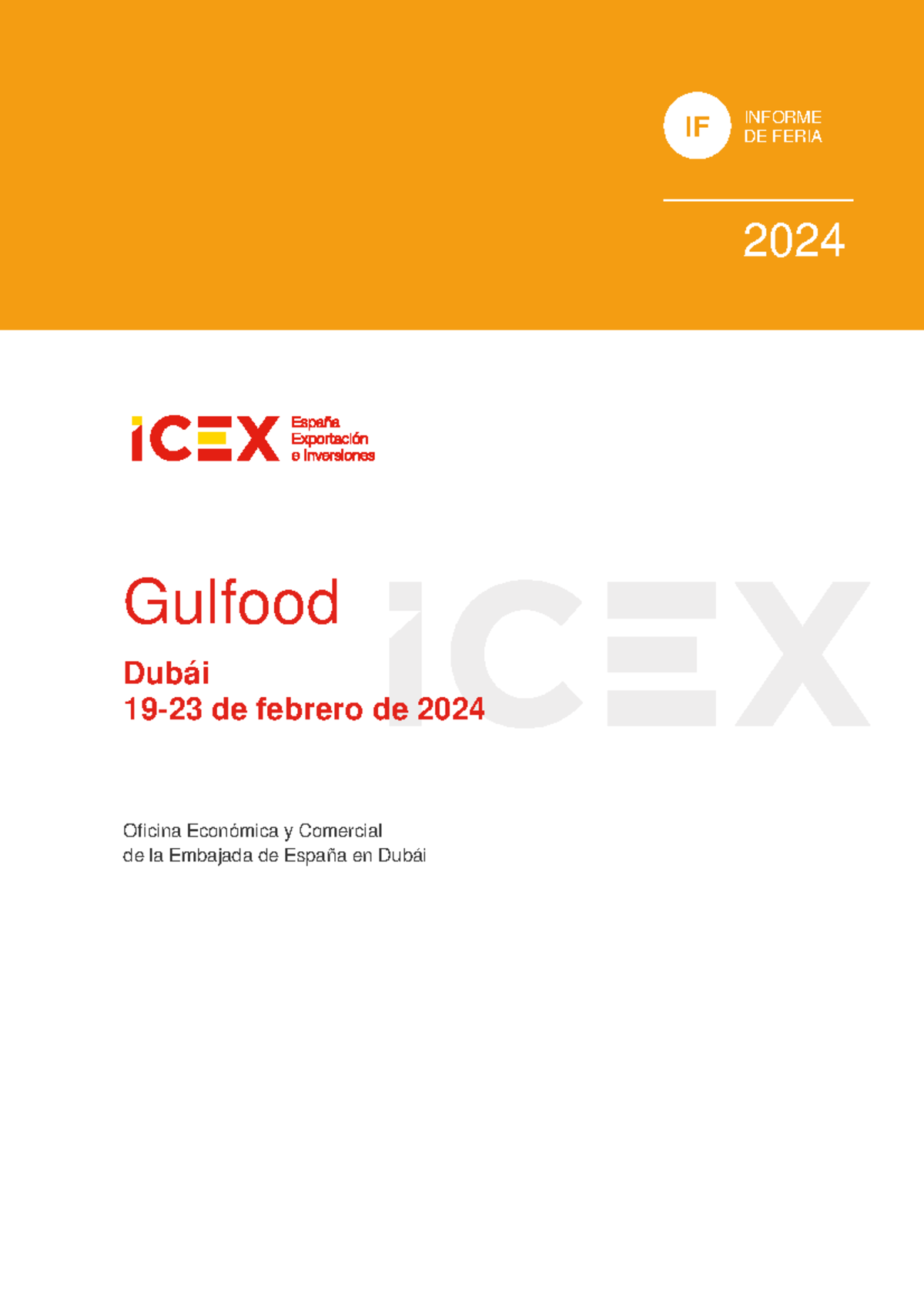 IF Gulfood 2024 - icex - IF INFORME DE FERIA Gulfood Dubái 19 - 23 de febrero de 2024 Oficina ...