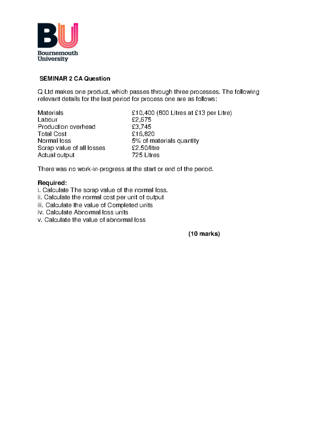 Week 2 CA Questions - SEMINAR 2 CA Question Q Ltd makes one product ...