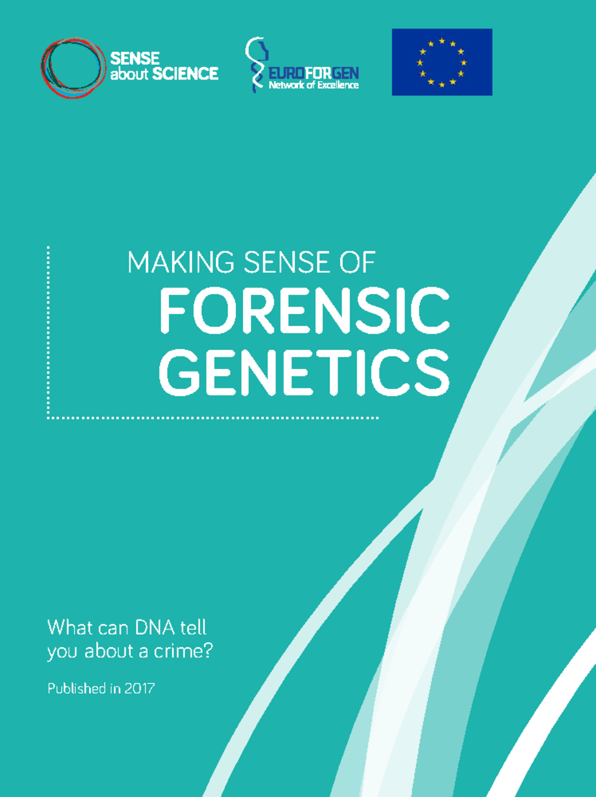 Making sense of forensic genetics - MAKING SENSE OF FORENSIC GENETICS ...
