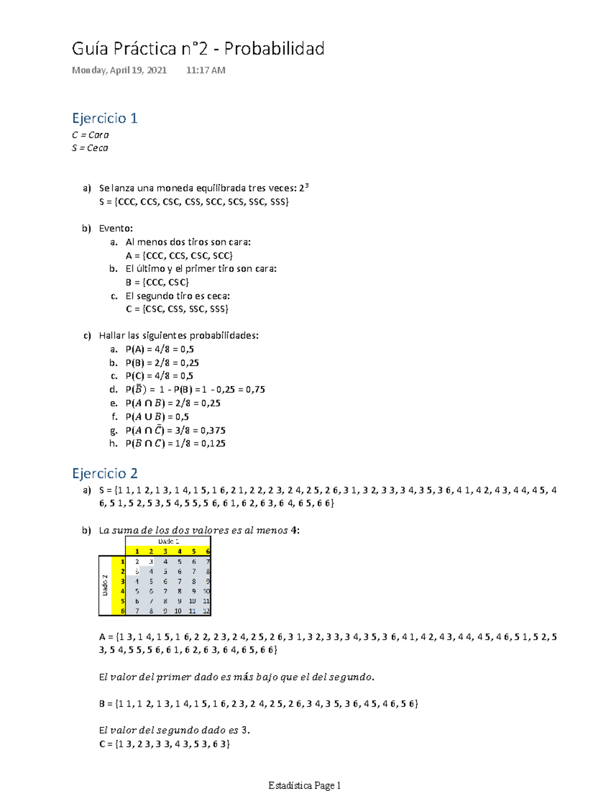 Ejercicios de probabilidad - Ejercicio 1 C = Cara S = Ceca a) Se lanza una moneda equilibrada ...
