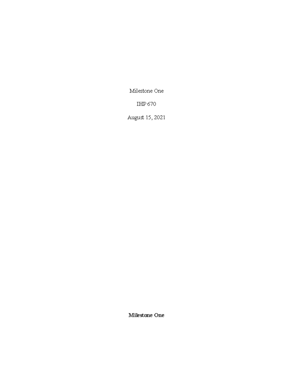IHP 670 Milestone One - Grade: A- IHP 670 August 15, 2021 Milestone One ...