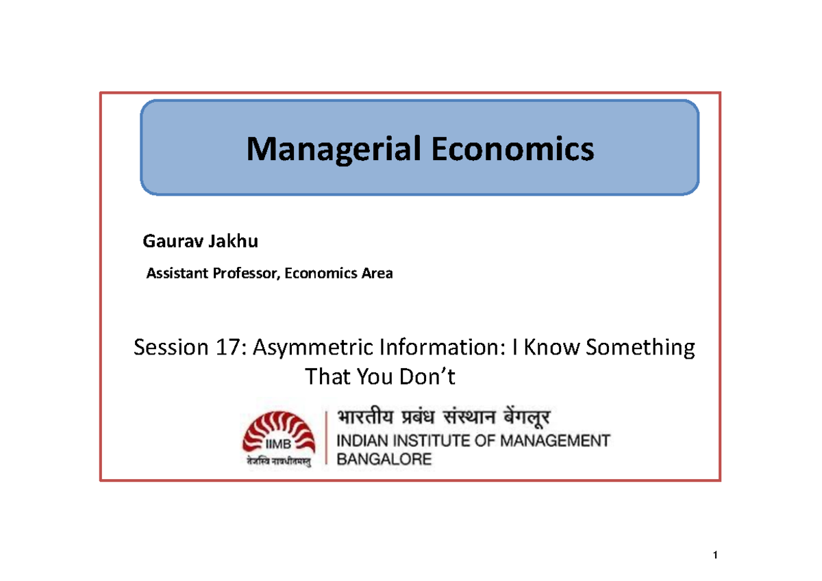 Session 17 Asymmetric Information I 2 - Business Strategy and Competiti ...