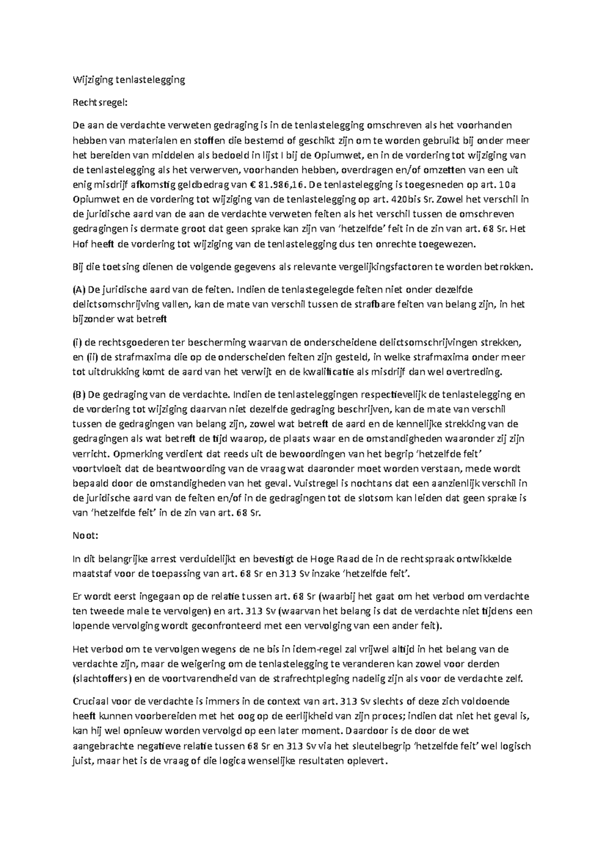 Wijziging tenlastelegging - Wijziging tenlastelegging Rechtsregel: De ...