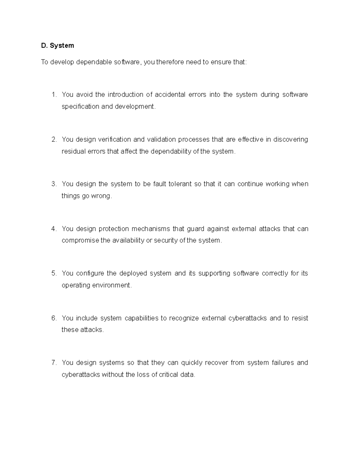 D. System - D. System To develop dependable software, you therefore ...