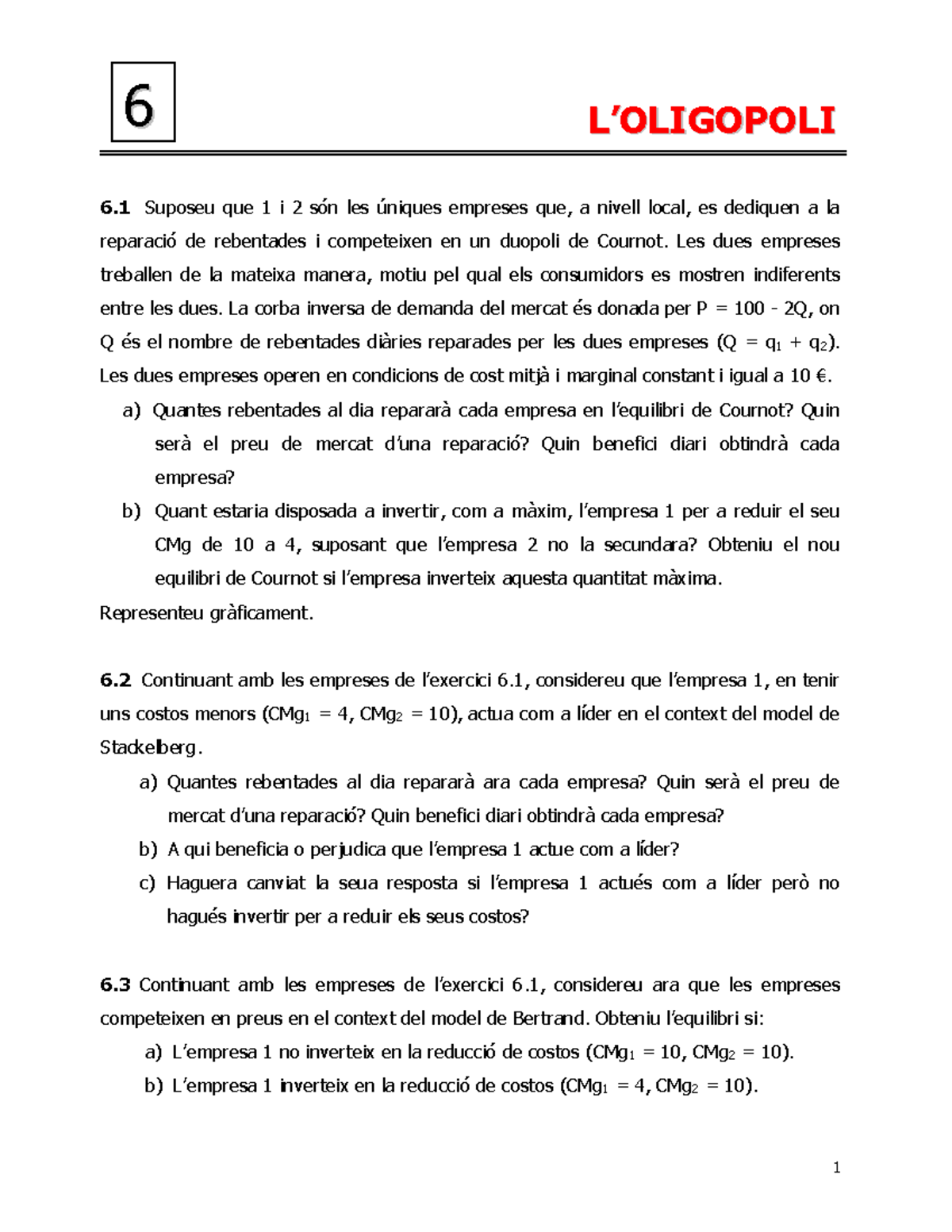 Práctica 6 - Práctica 6 micro repaso. - 1 6 Suposeu que 1 i 2 són les úniques empreses que, a ...