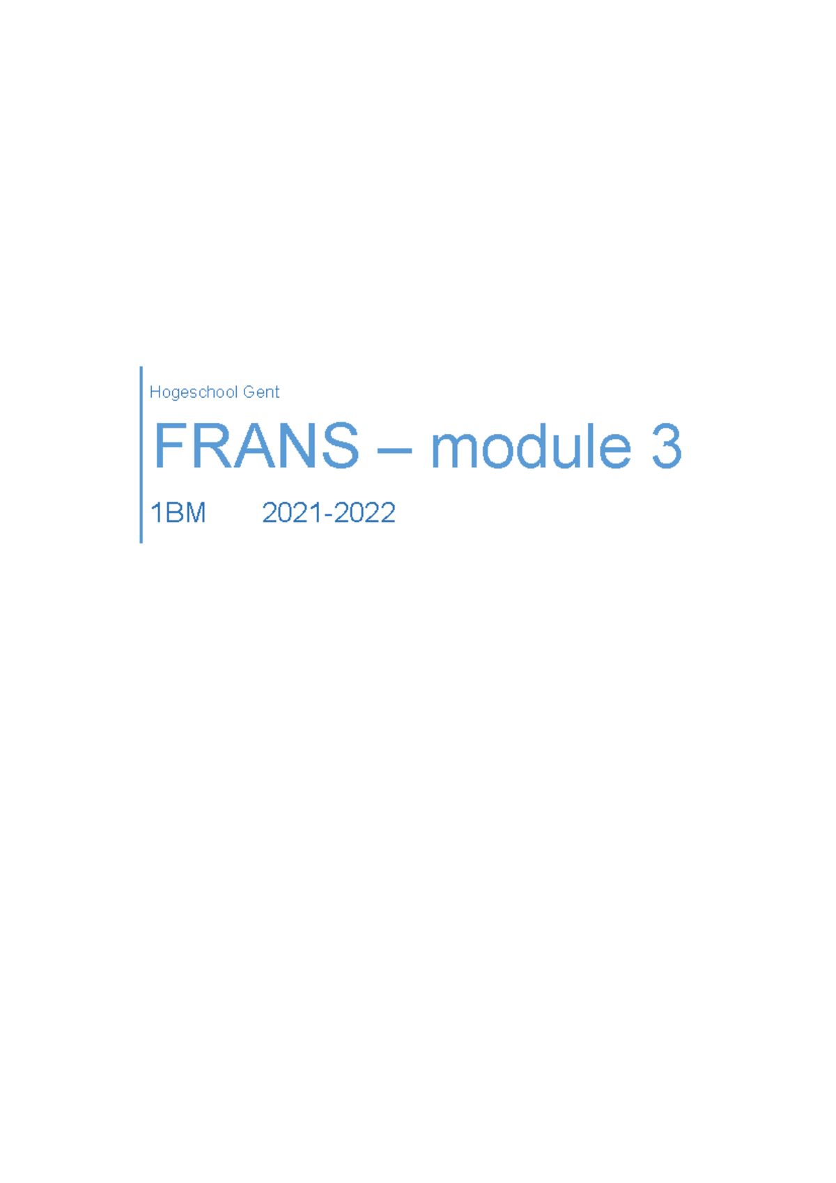 Syllabus module 3 21-22 - Hogeschool Gent FRANS – module 3 1BM 2021- Table des matière 7 ...