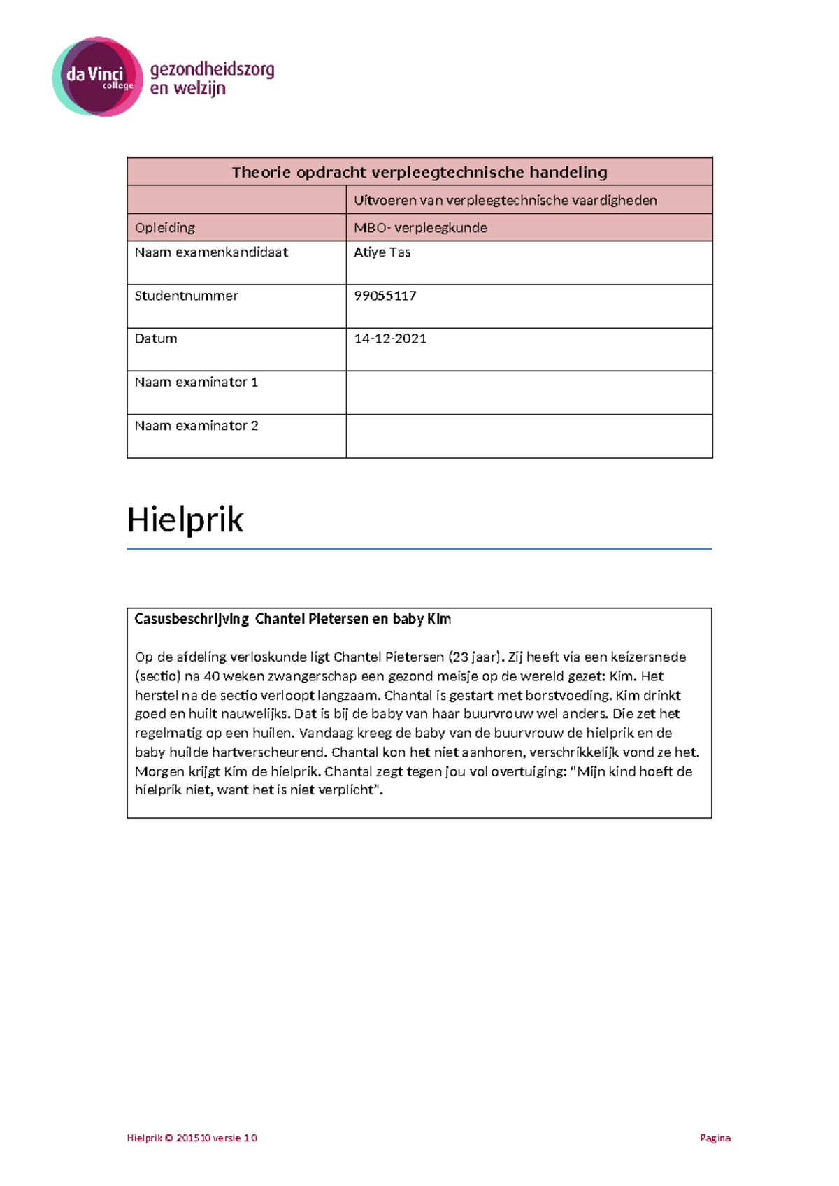 Theorieopdracht - Hielprik - Theorie opdracht verpleegtechnische ...