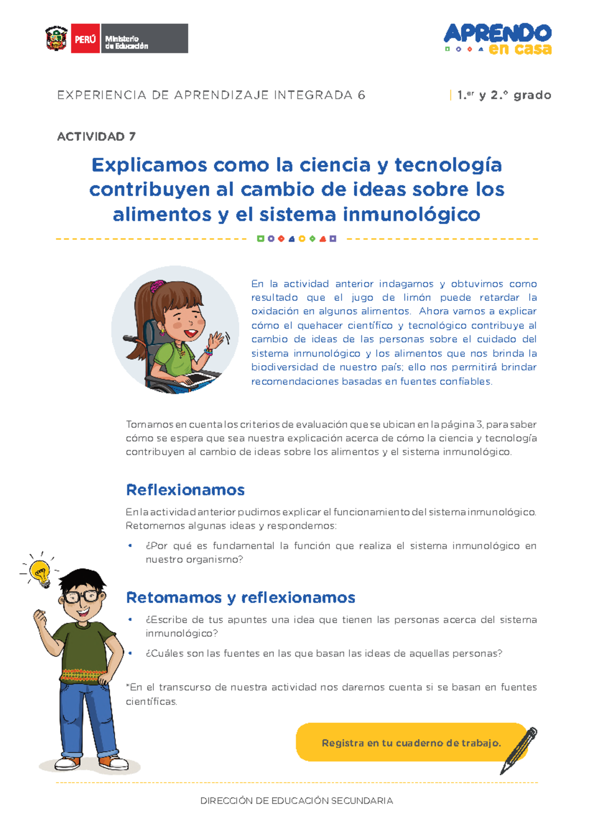 Explicamos como la ciencia y tecnología contribuyen al cambio de ideas sobre los alimentos y el ...