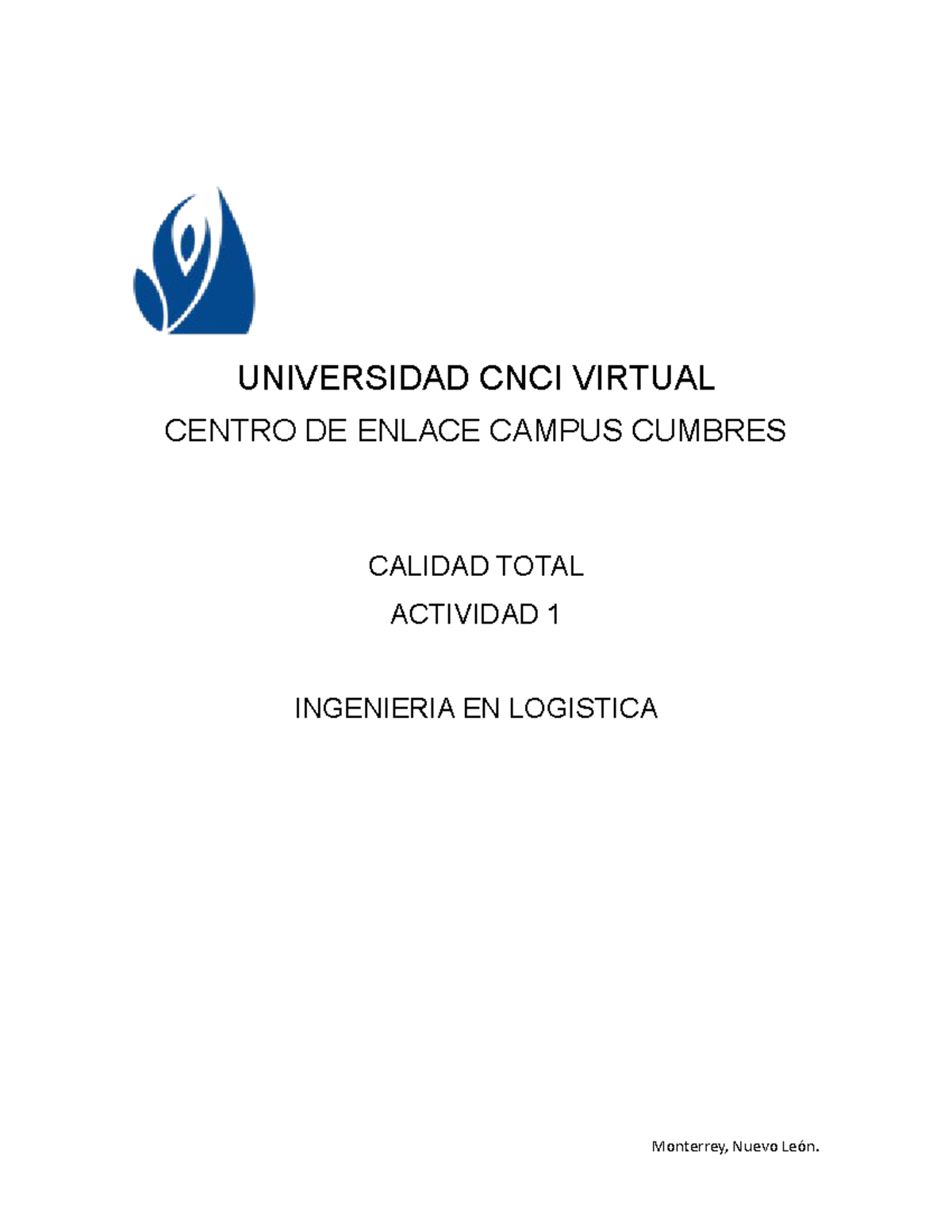 Calidad total Actividad 1 - UNIVERSIDAD CNCI VIRTUAL CENTRO DE ENLACE CAMPUS CUMBRES CALIDAD ...