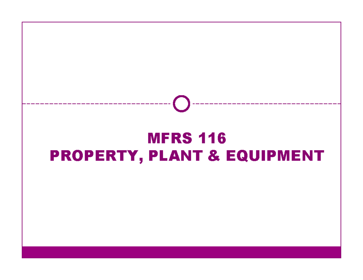 MFRS 116 - PPE Slides - FAR510 - MFRS 116 PROPERTY, PLANT & EQUIPMENT ...