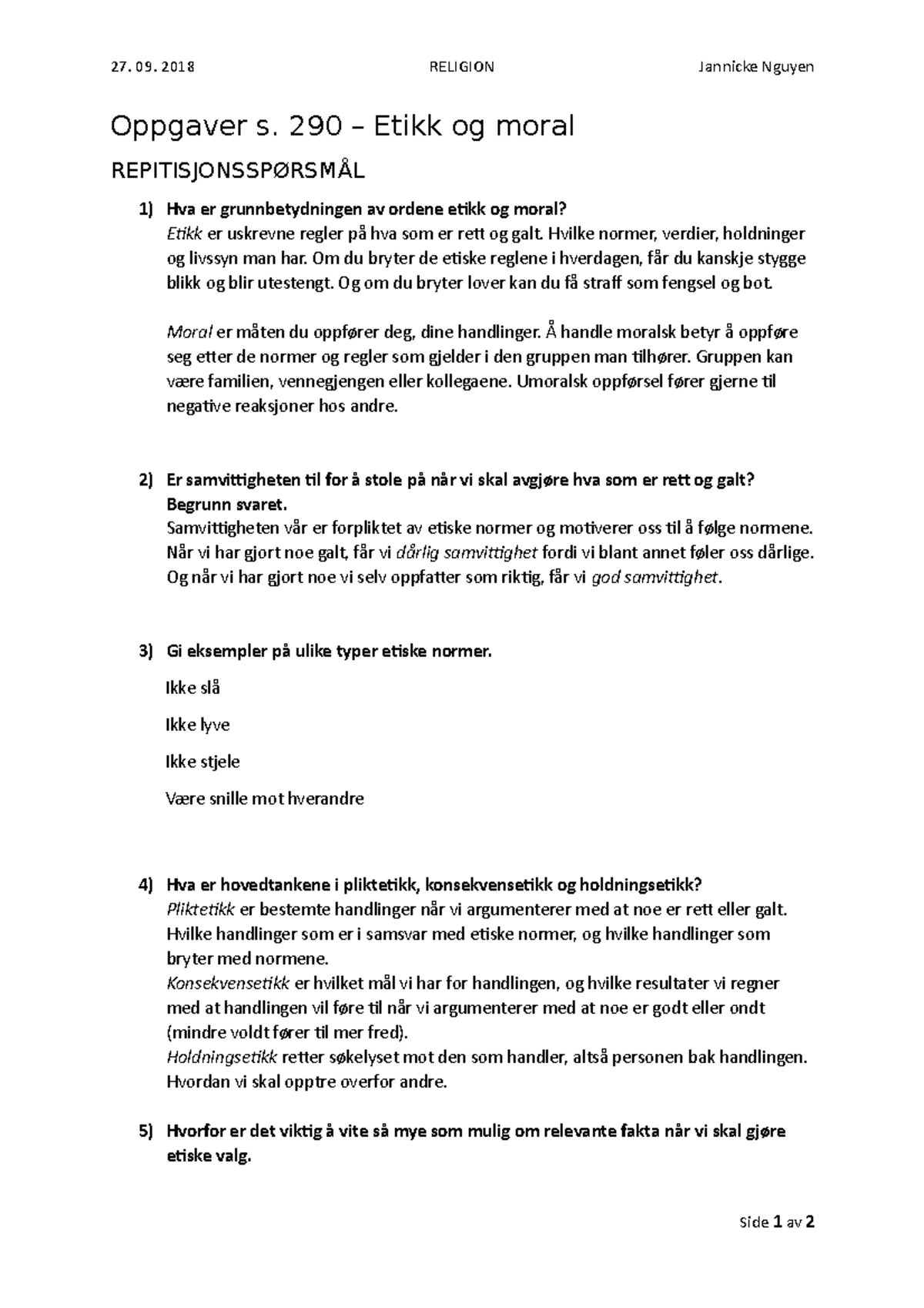 Oppgaver - Etikk og moral - 2018 RELIGION Jannicke Nguyen Oppgaver s. 290 – Etikk og moral - Studocu