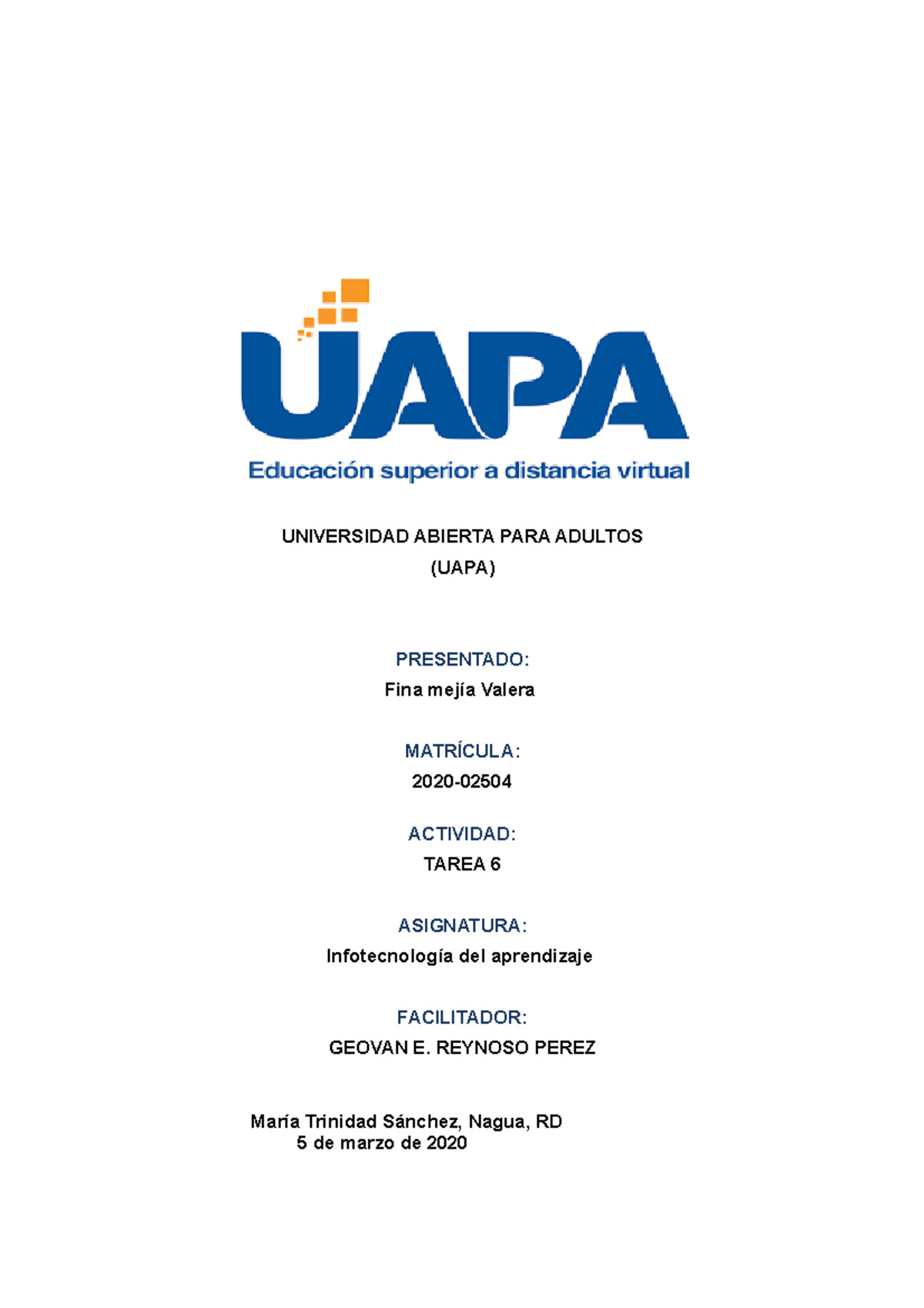 Tarea infotecnologia - UNIVERSIDAD ABIERTA PARA ADULTOS (UAPA) PRESENTADO: Fina mejía Valera ...