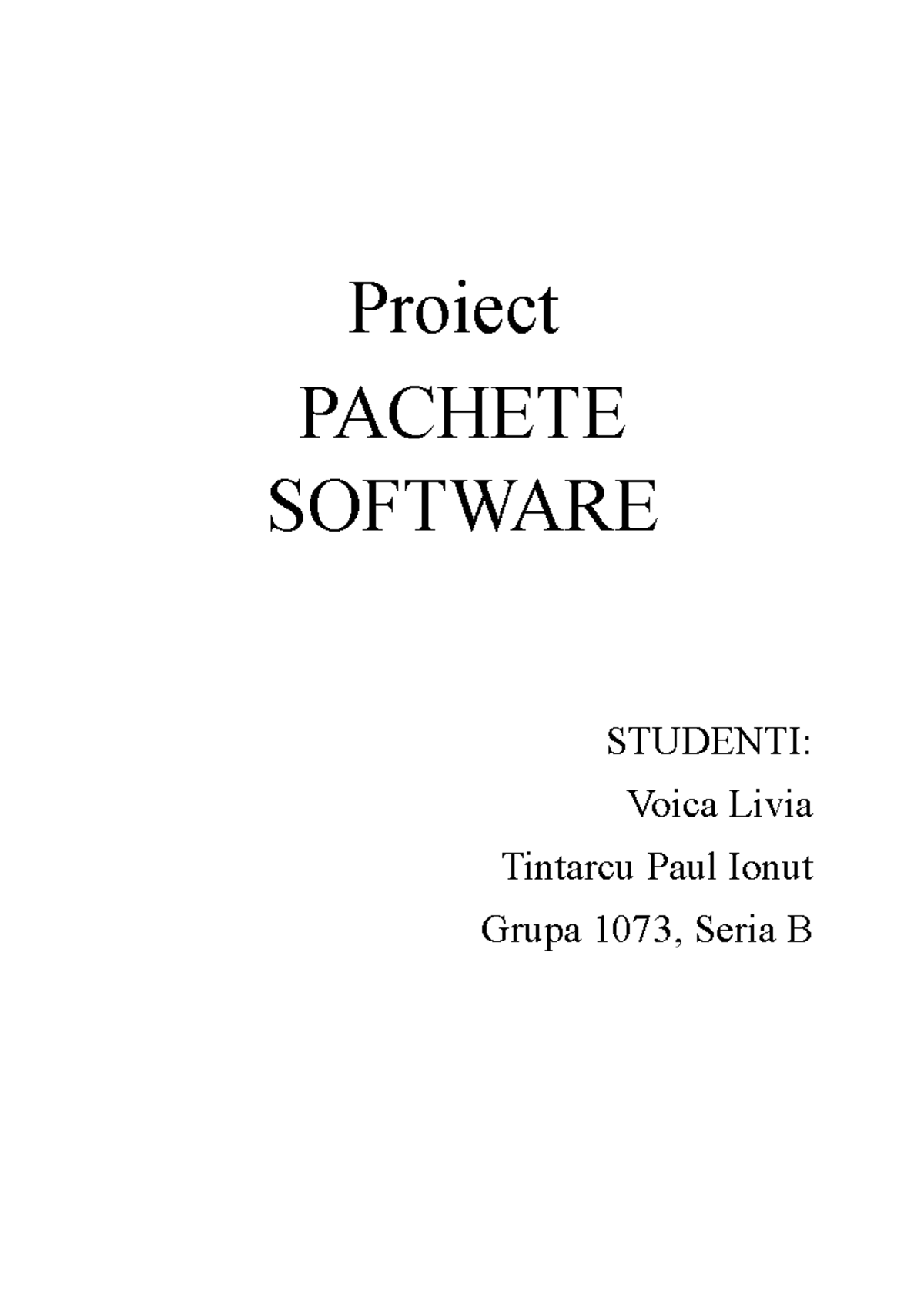 Pachetecomplet - Proiect PACHETE SOFTWARE STUDENTI: Voica Livia Tintarcu Paul Ionut Grupa 1073 ...