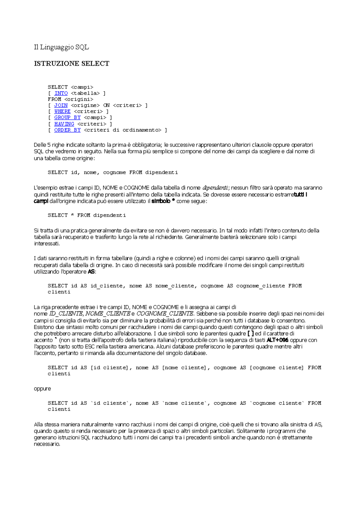 Appunti SQL Informatica - Il Linguaggio SQL ISTRUZIONE SELECT SELECT [ INTO - Studocu