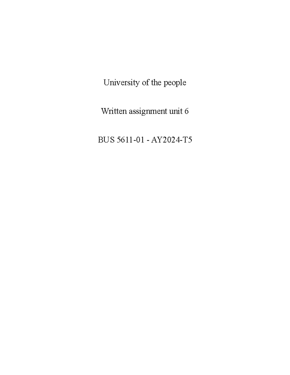 Written assignment unit 6 - University of the people Written assignment unit 6 BUS 5611-01 ...