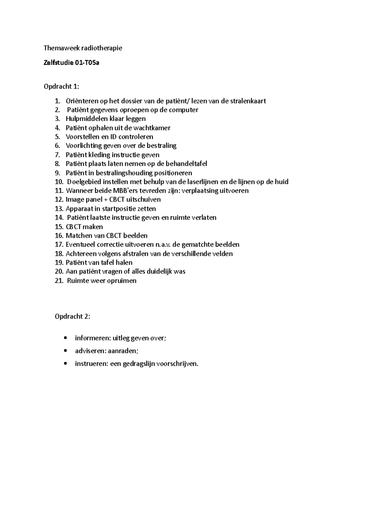 Zelfstudies themaweek radiotherapie - Themaweek radiotherapie Zelfstudie 01-T05a Opdracht 1: 1 ...