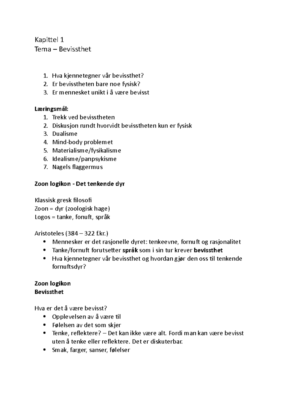 Kapittel 1 - Bevissthet - Kapittel 1 Tema – Bevissthet Hva kjennetegner vår bevissthet? Er - Studocu