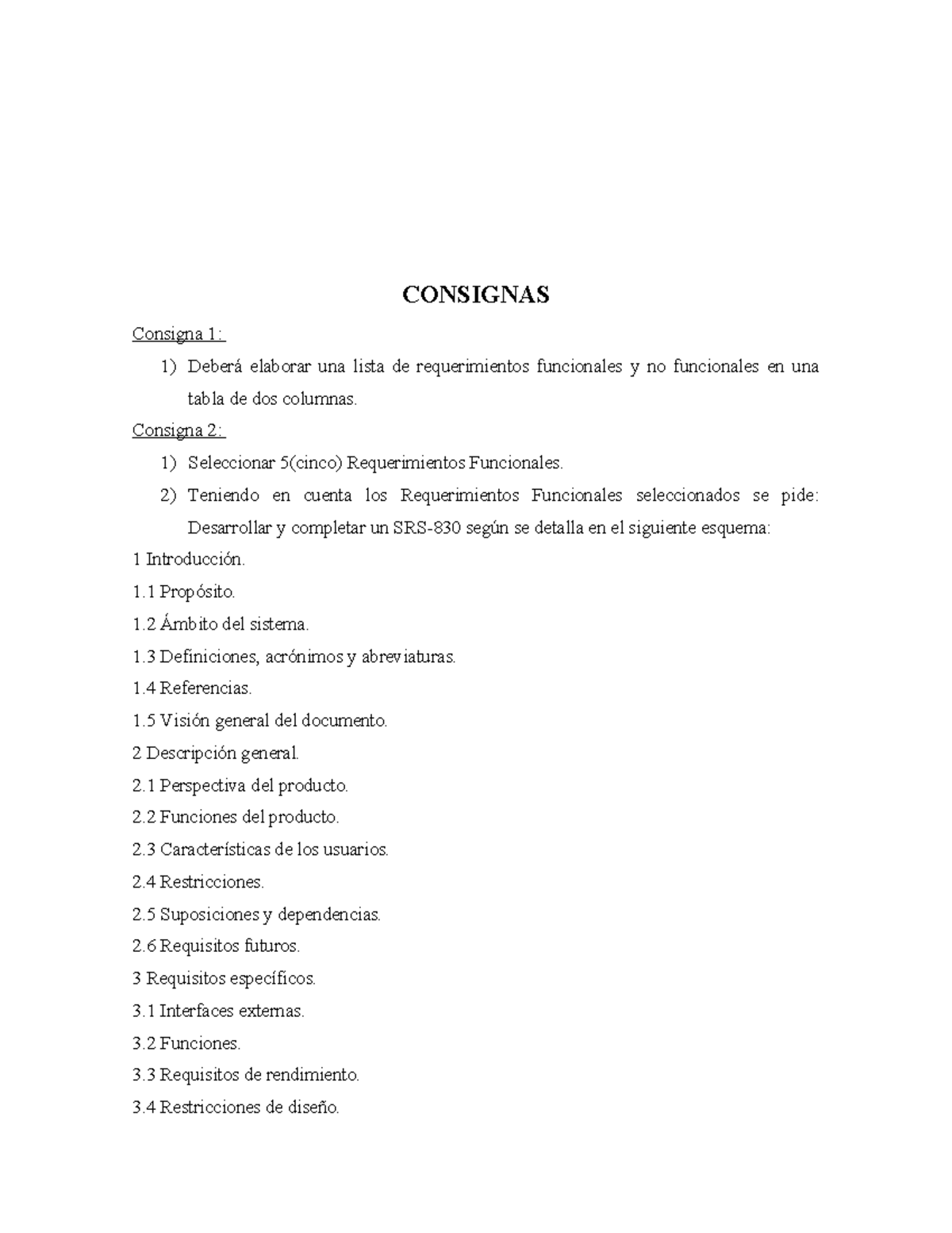 ING SOF TP2 - CONSIGNAS Consigna 1: 1) Deberá elaborar una lista de requerimientos funcionales y ...