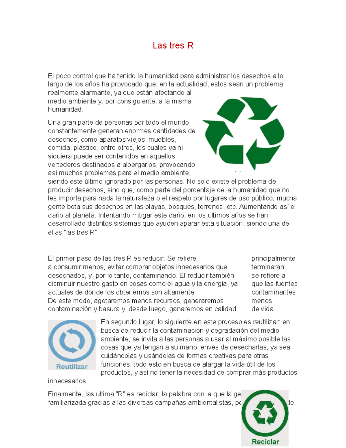 Las tres R - ....... - Las tres R El poco control que ha tenido la humanidad para administrar ...