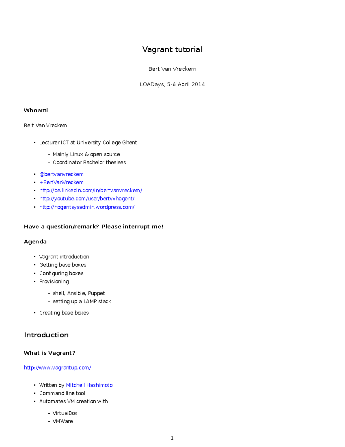 vagrant tutorial - Vagrant tutorial Bert Van Vreckem LOADays, 5-6 April 2014 Whoami Bert Van ...