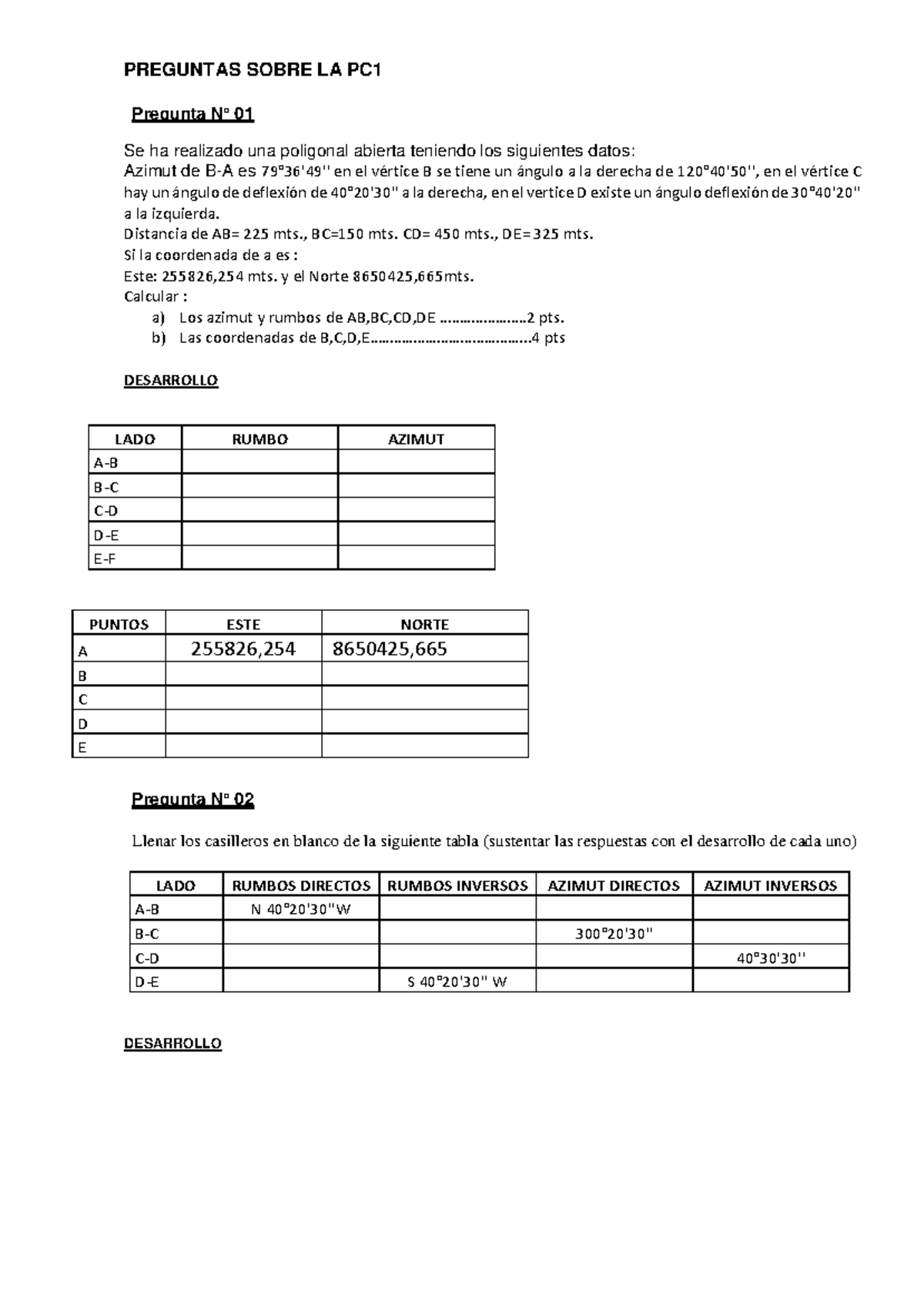 Preguntas DE LA PC1 - PREGUNTAS SOBRE LA PC Pregunta N° 01 Se ha realizado una poligonal abierta ...