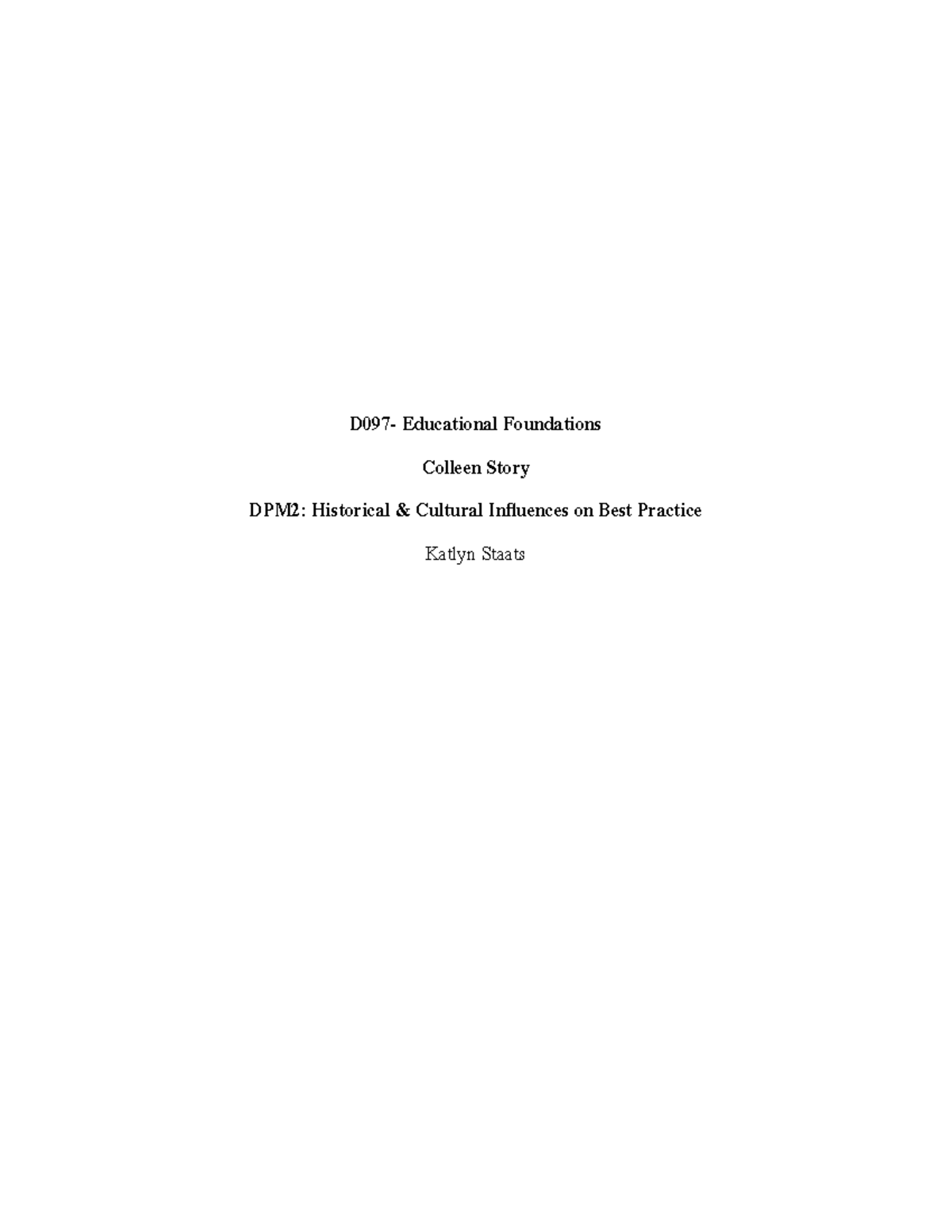 D097 Task 1 - D097- Educational Foundations Colleen Story DPM2 ...