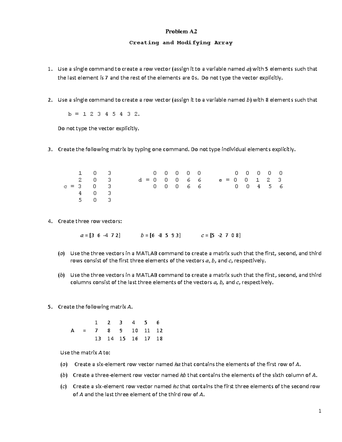 Tutorial 2- Vector and Matrices - 1 Problem A Creating and Modifying Array Use a single command ...