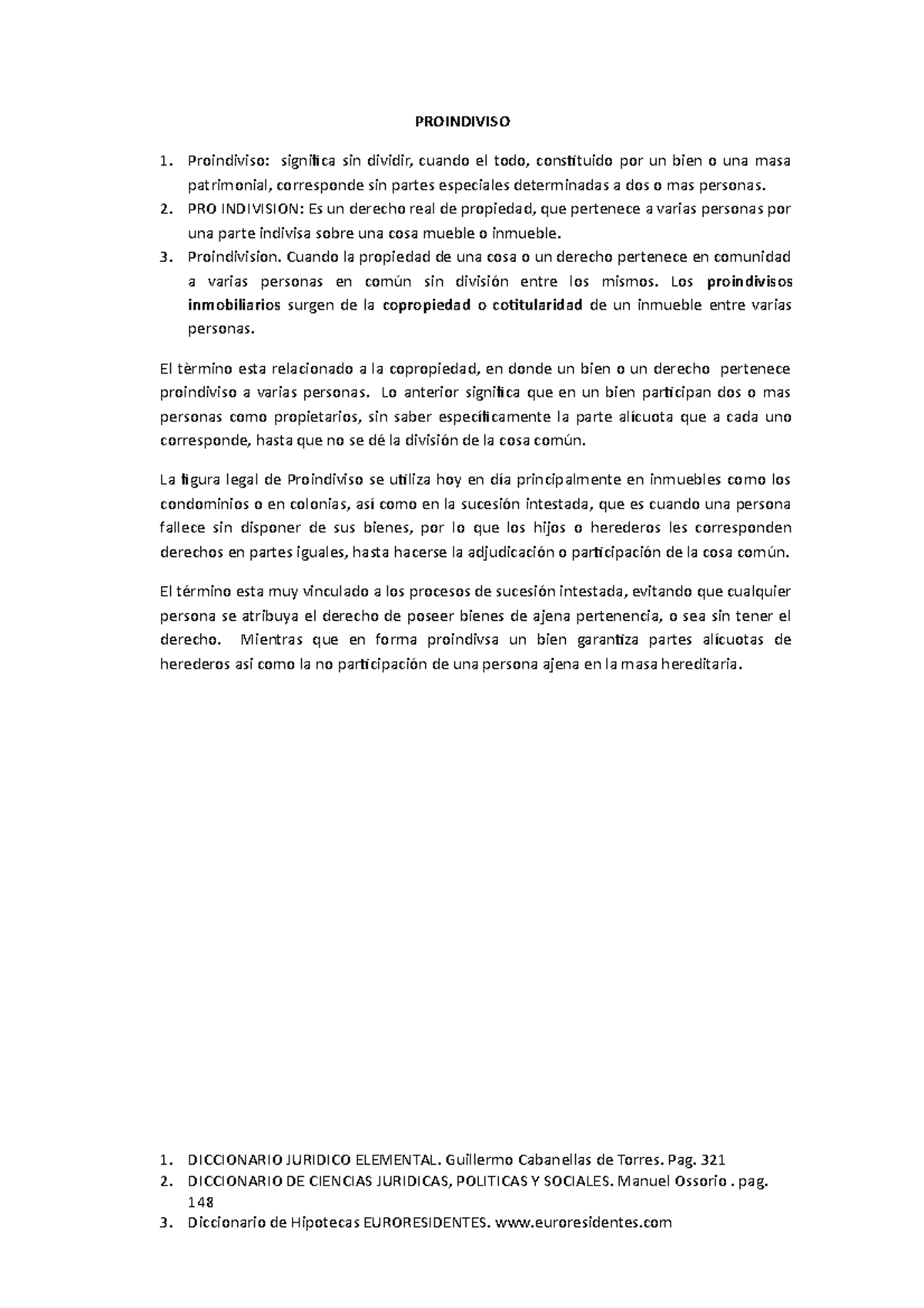 Proindiviso - Tarea - PROINDIVISO Proindiviso: significa sin dividir ...