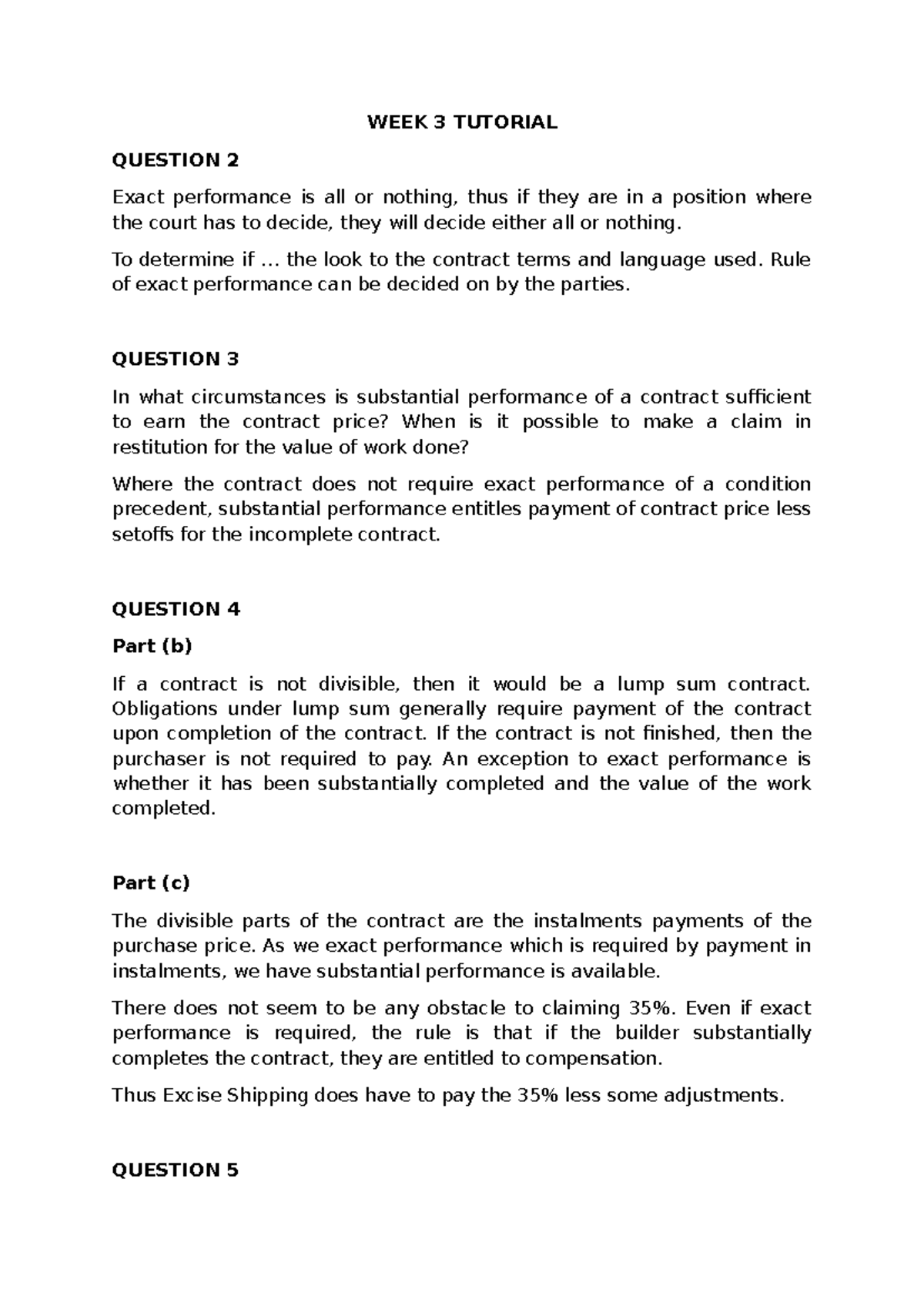 WEEK 3 Tutorial - WEEK 3 TUTORIAL QUESTION 2 Exact performance is all or nothing, thus if they ...