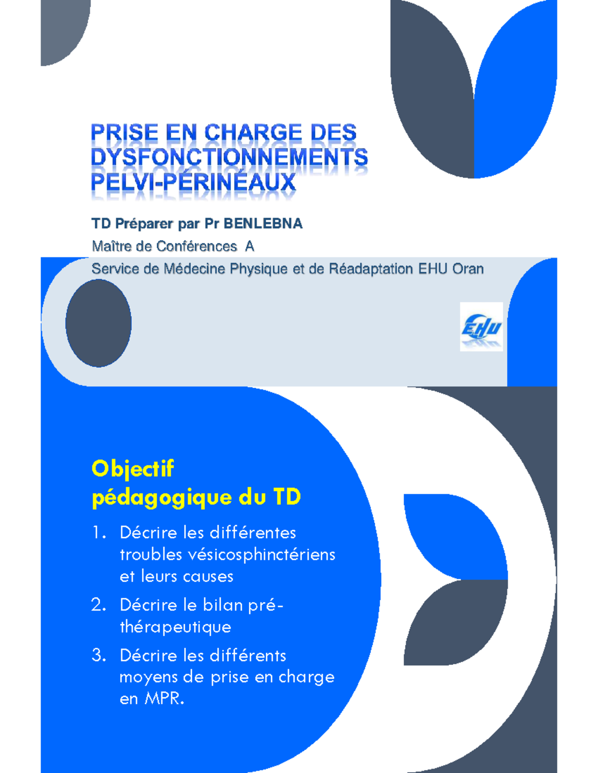 TD PEC Dysfonctionnements pelvi-périnéaux - TD Préparer par Pr BENLEBNA ...