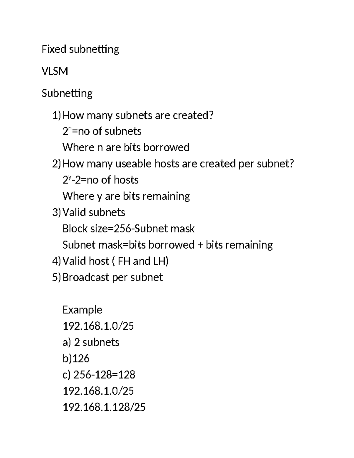 Subnetting - Fixed subnetting VLSM Subnetting 1)How many subnets are created? 2 n =no of subnets ...