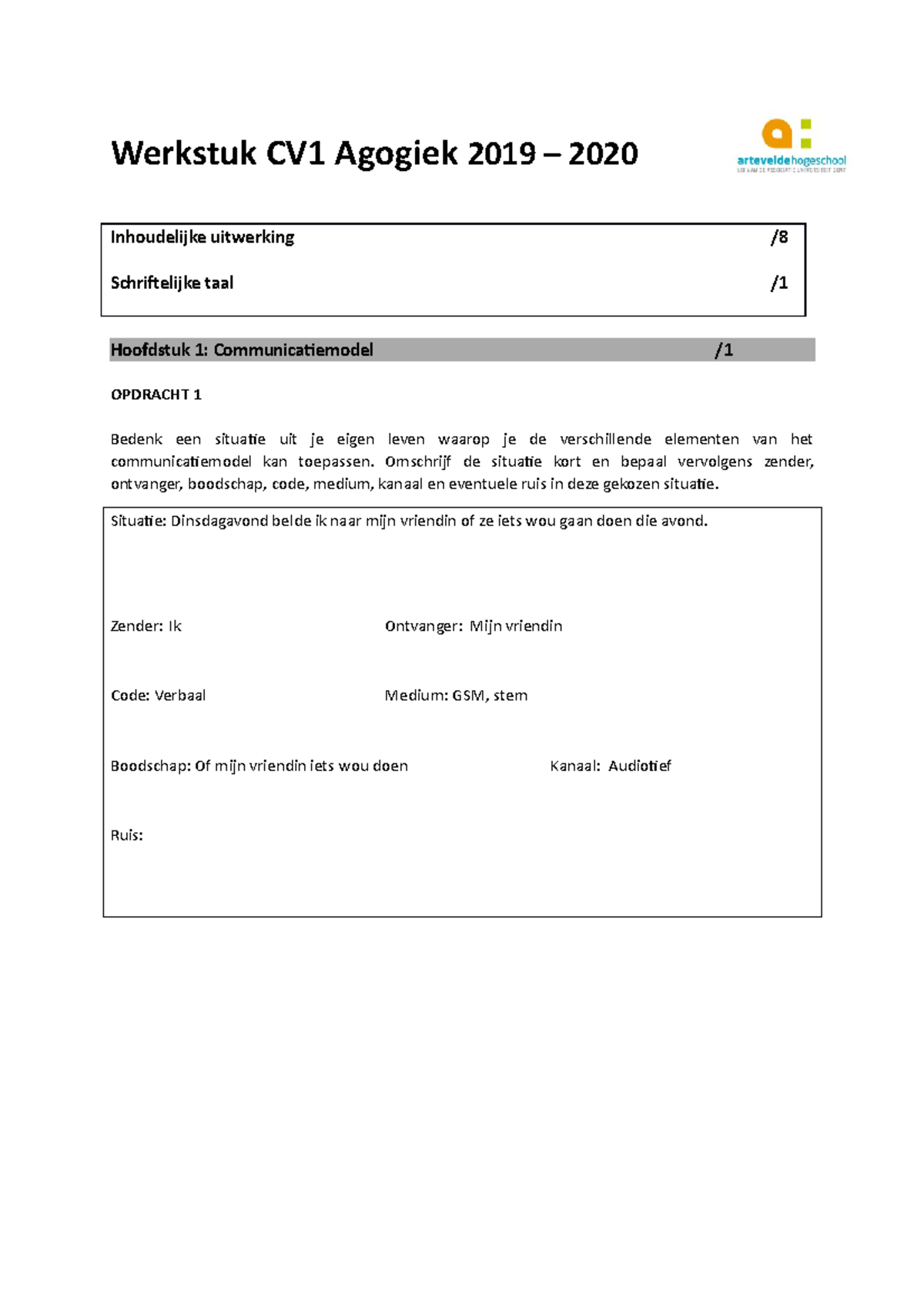 Werkstukken CV1 Agogiek 2019 - Werkstuk CV1 Agogiek 2019 – 2020 Inhoudelijke uitwerking / - Studocu