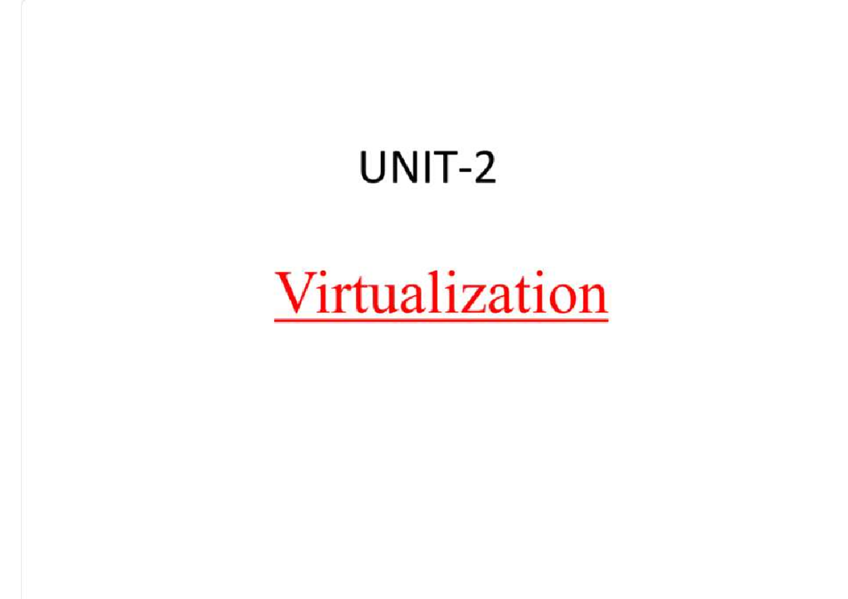 Unit-2 Cloud Computing - Virtualization Virtualization Introduction: Virtualization is a large ...
