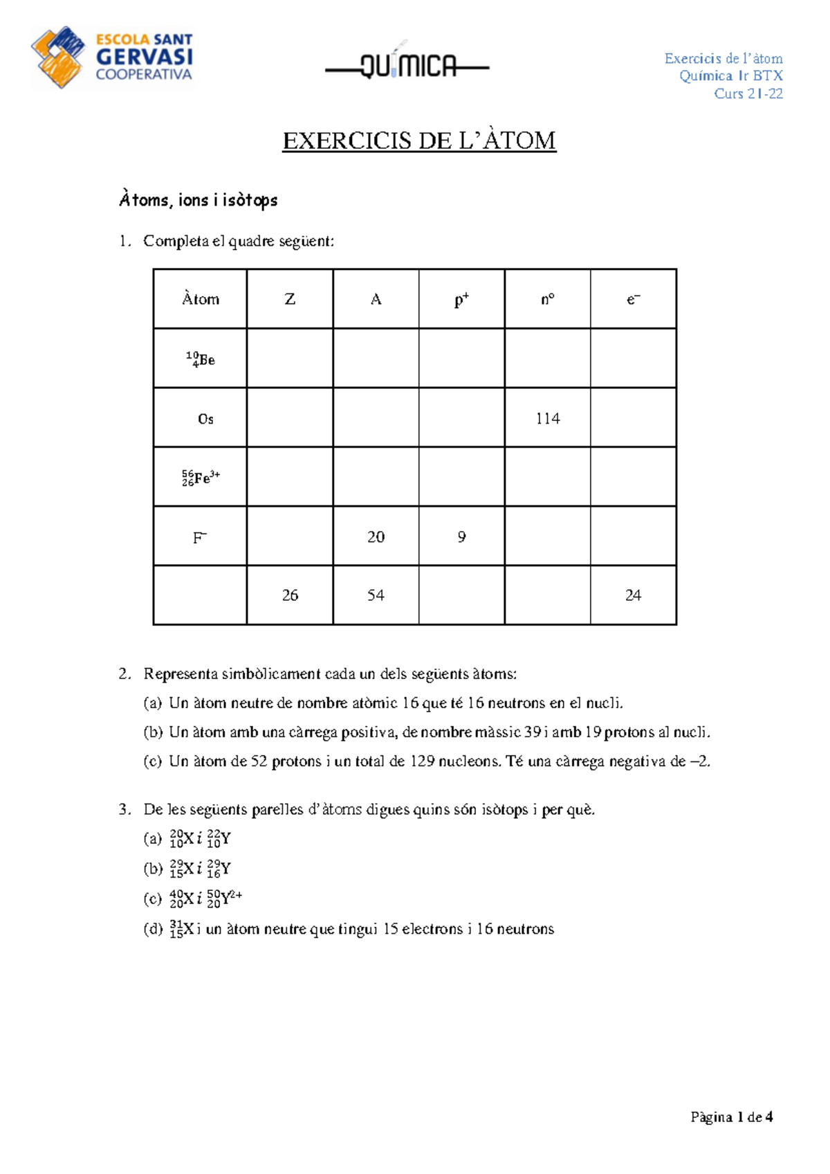 Exercicis Tema 1 atom 21 - Química 1r BTX Curs 21- 22 EXERCICIS DE L ...