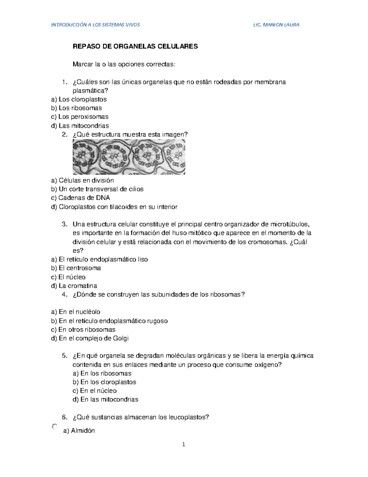 Repaso celula - REPASO DE ORGANELAS CELULARES Marcar la o las opciones ...