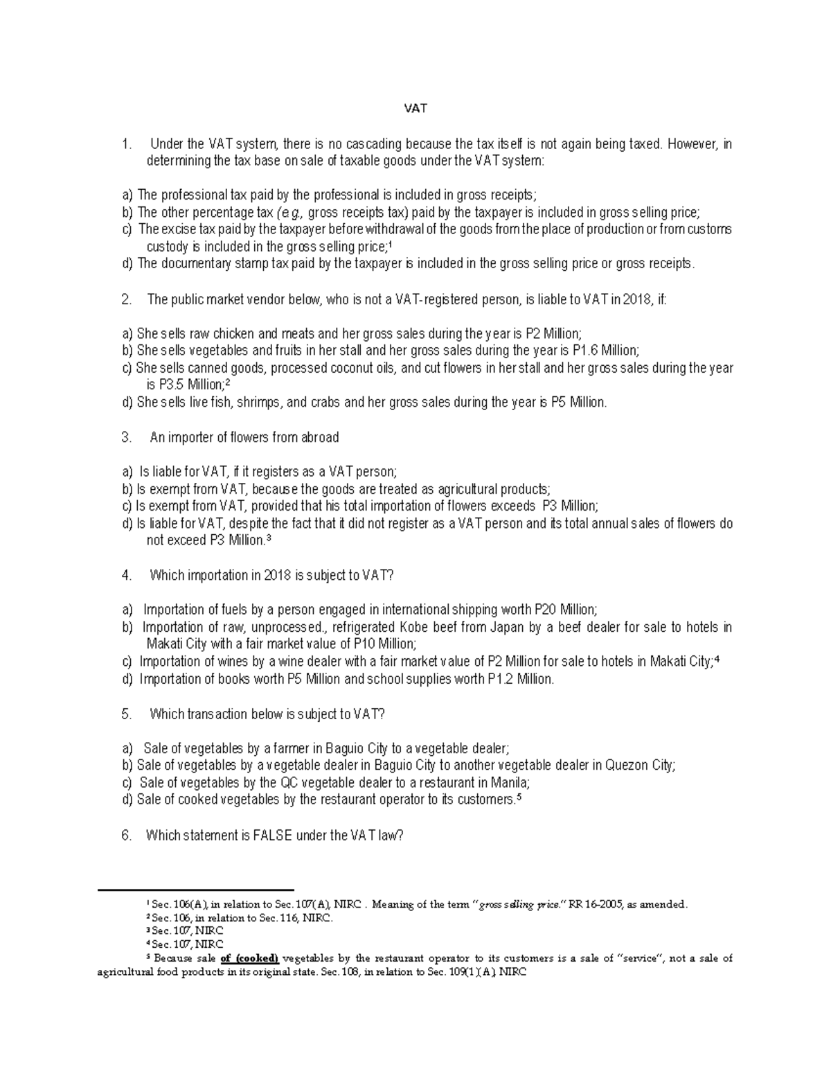 VAT-Question-Answers - VAT 1. Under the VAT system, there is no ...