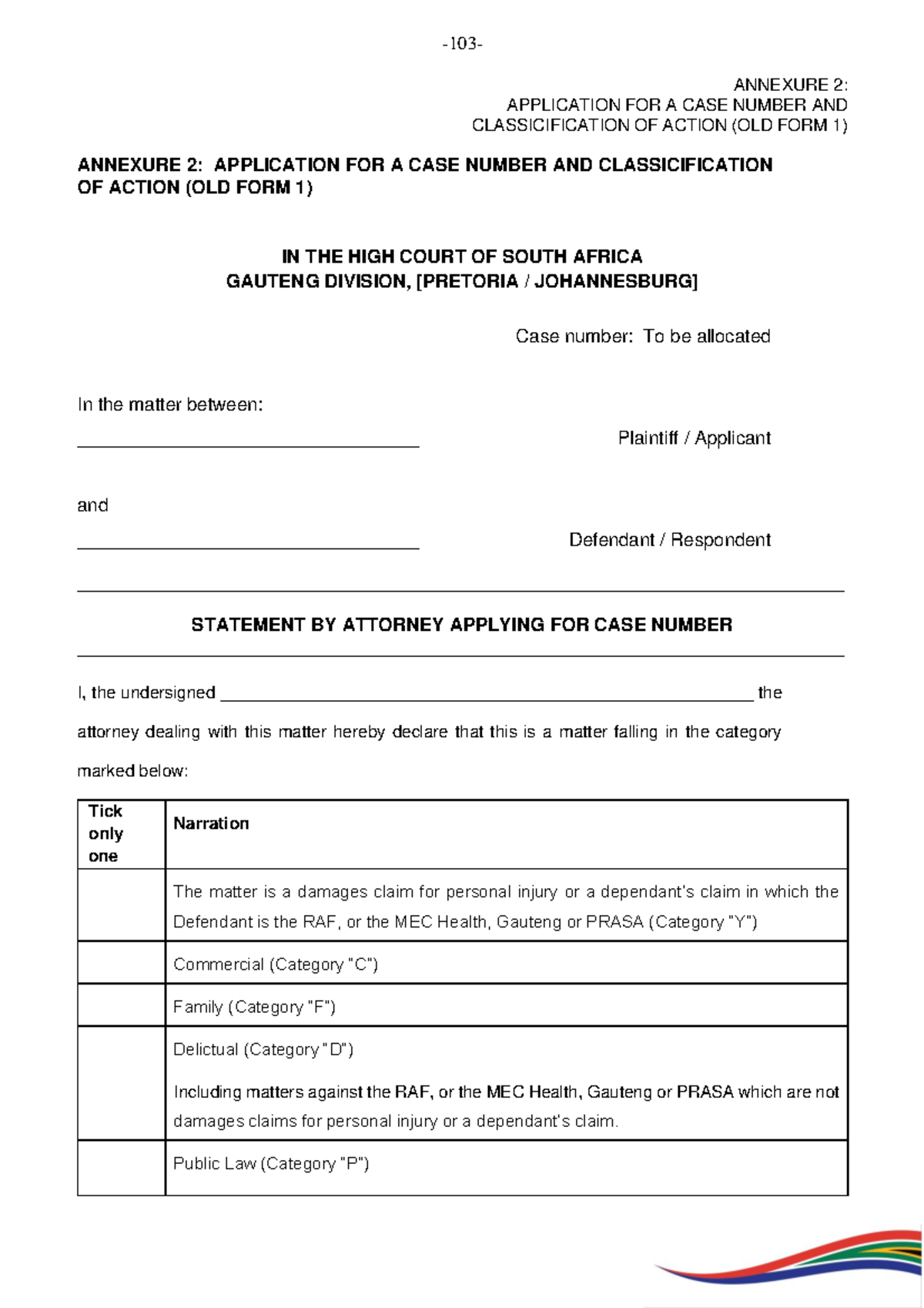 Statement BY THE Attorney - 103 - ANNEXURE 2: APPLICATION FOR A CASE ...