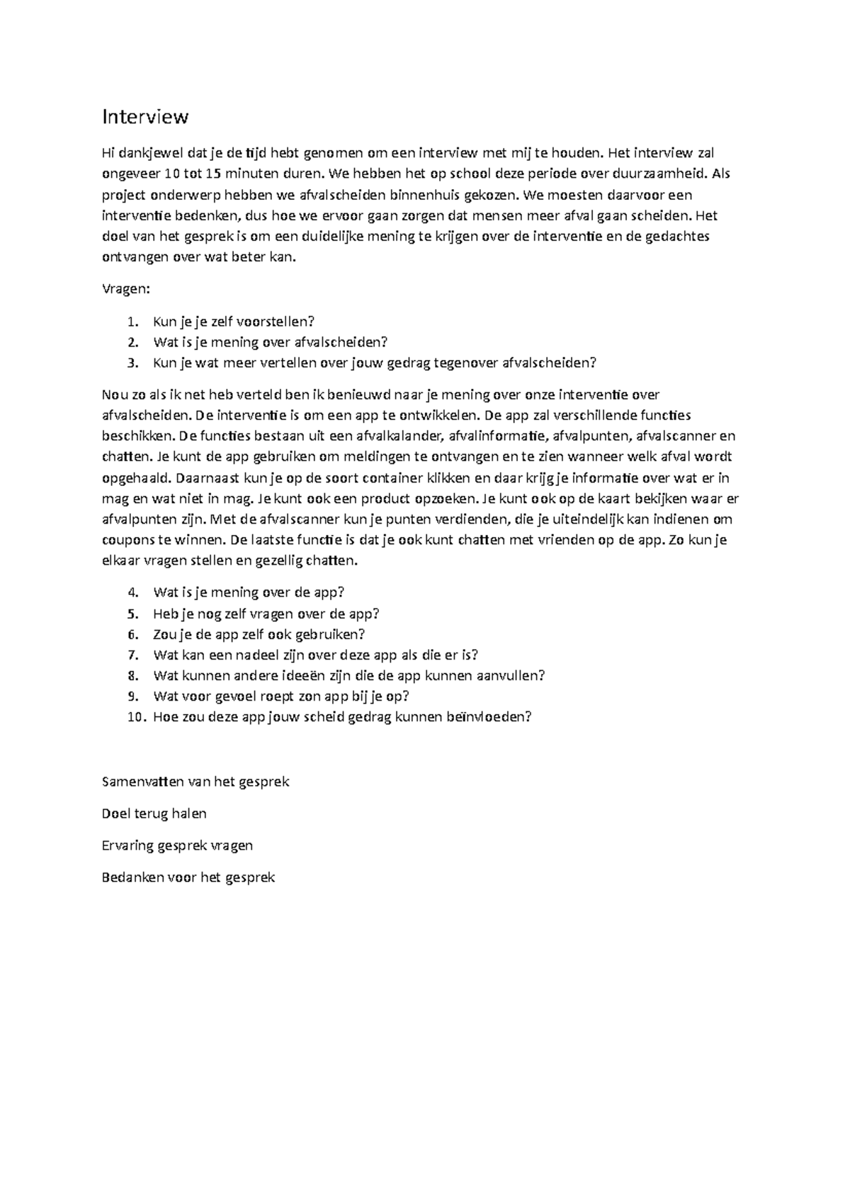 Interview vragen - Interview Hi dankjewel dat je de tijd hebt genomen ...