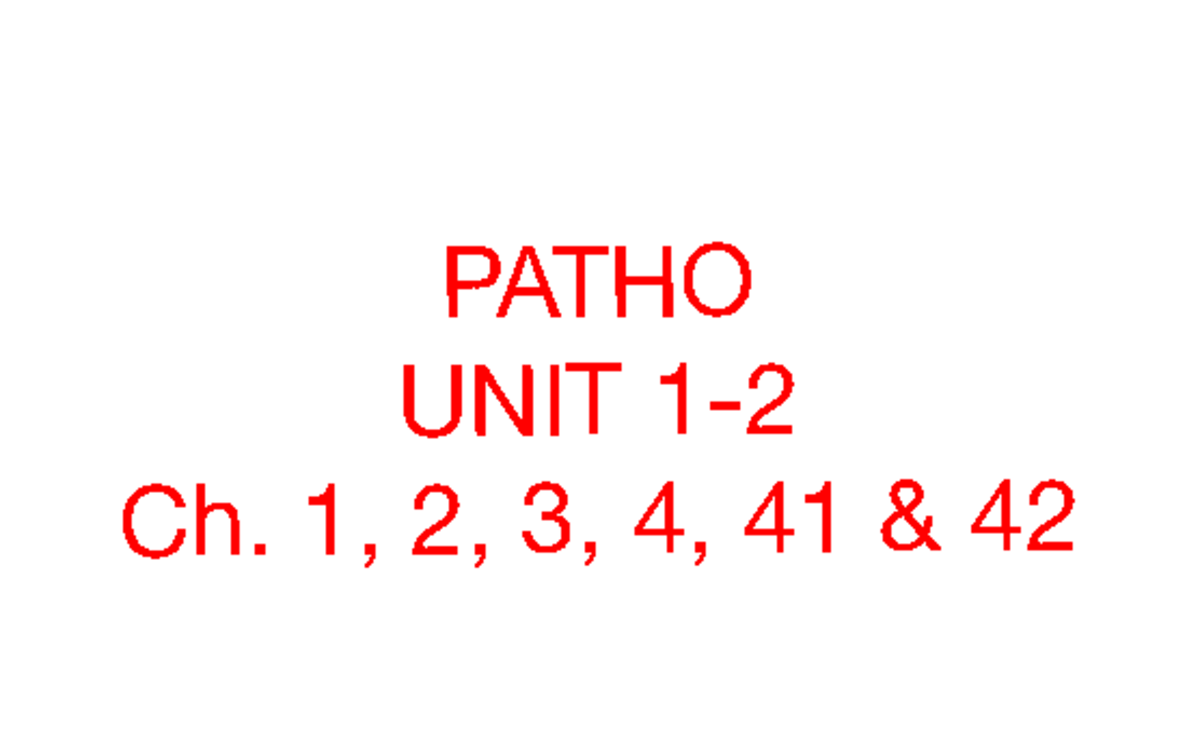 Patho UNIT 1-2 TB - Box questions - PATHO UNIT 1- Ch. 1, 2, 3, 4, 41 ...