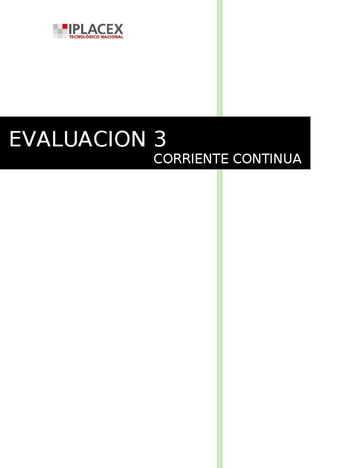 EVA3 CC - EVALUACION 3 CORRIENTE CONTINUA Circuito eléctrico Sentido de la corriente y sus - Studocu