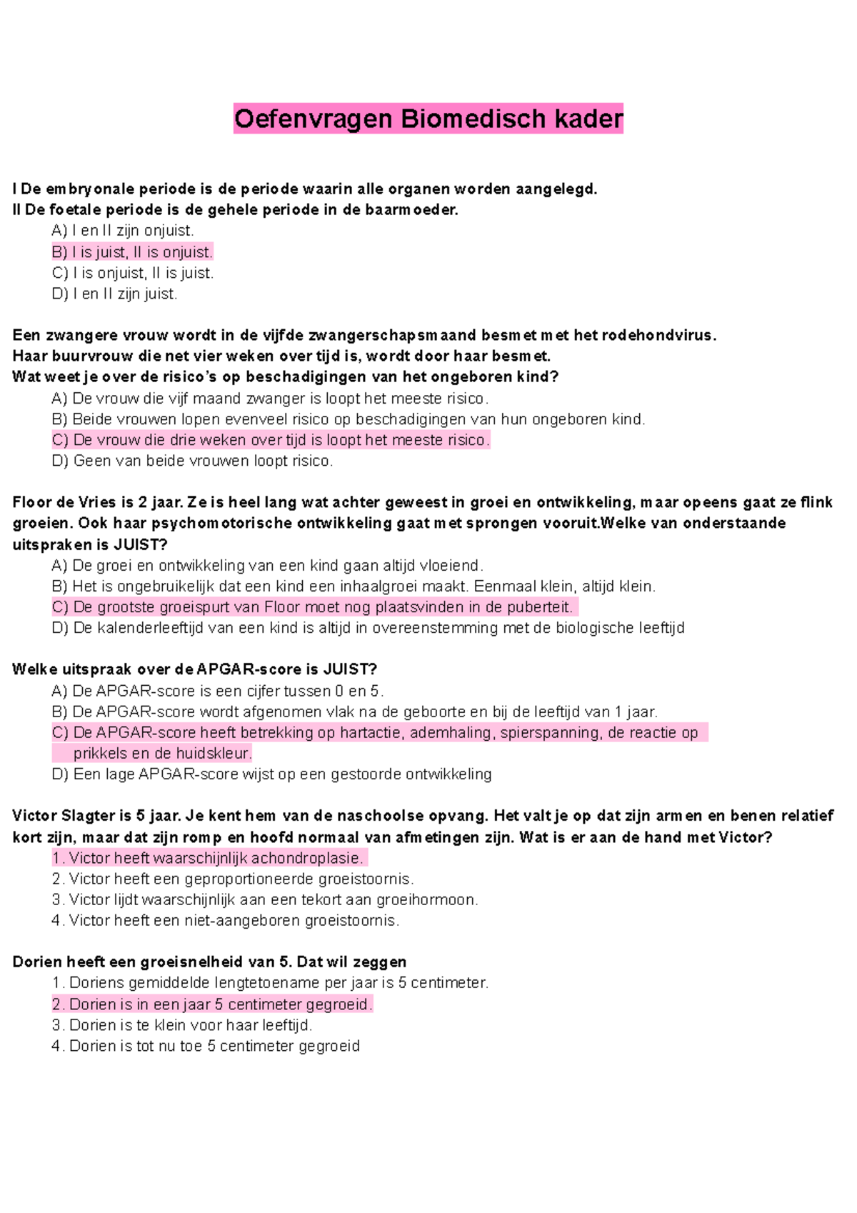 Oefenvragen Biomedisch kader - II De foetale periode is de gehele ...