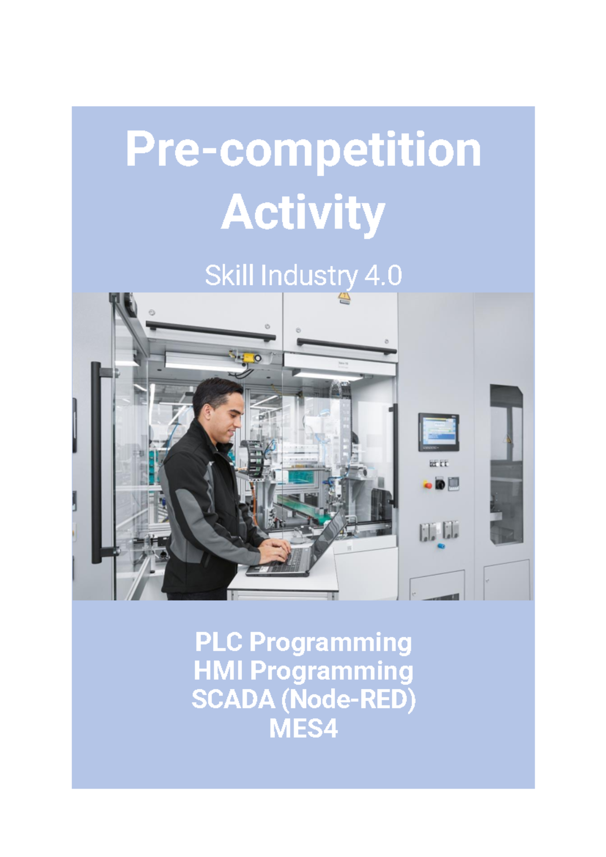 I4 - Industry - Pre-competition Activity Skill Industry 4. PLC Programming HMI Programming SCADA ...