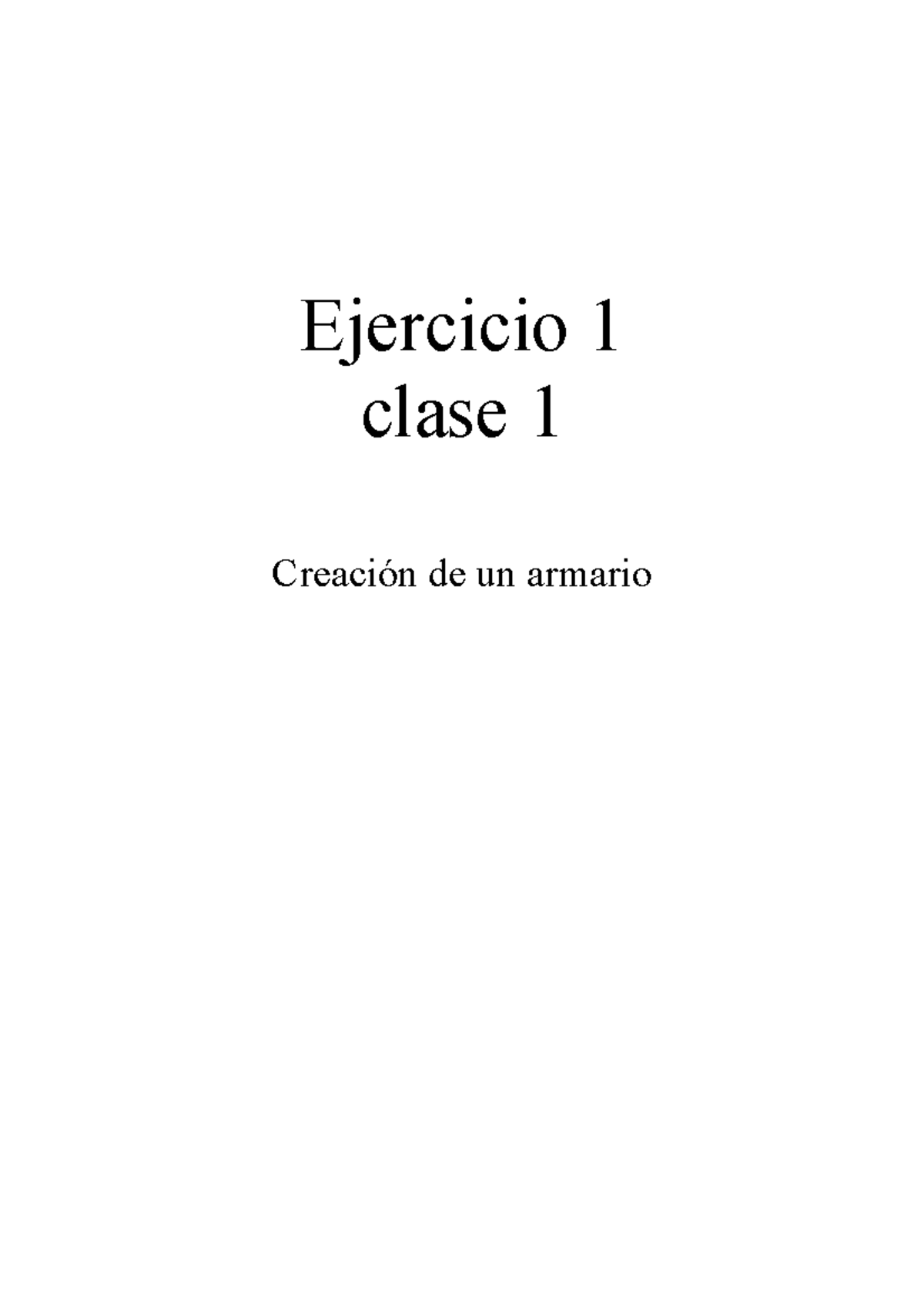 Clase 1-ejercicio 1-armario - Ejercicio 1 clase 1 Creación de un armario Ejercicio 1. Sencillo ...