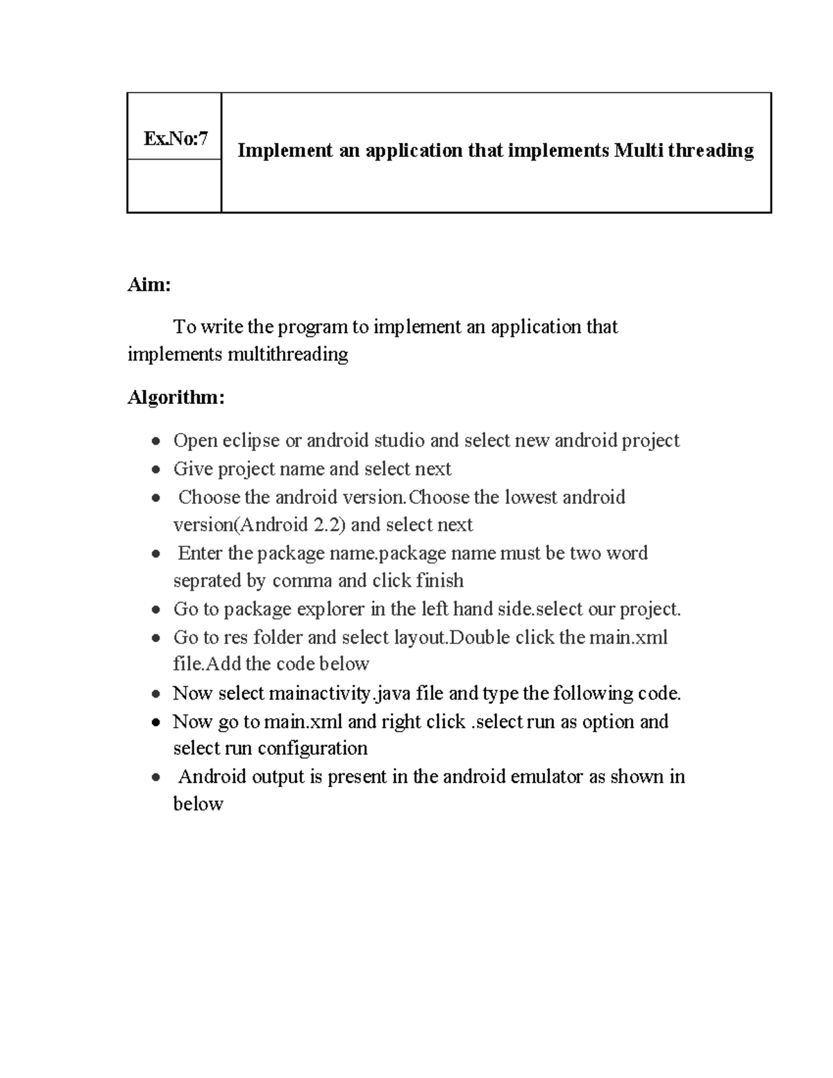 Exno7 - NOTHING - Ex: Implement an application that implements Multi threading Aim: To write the ...