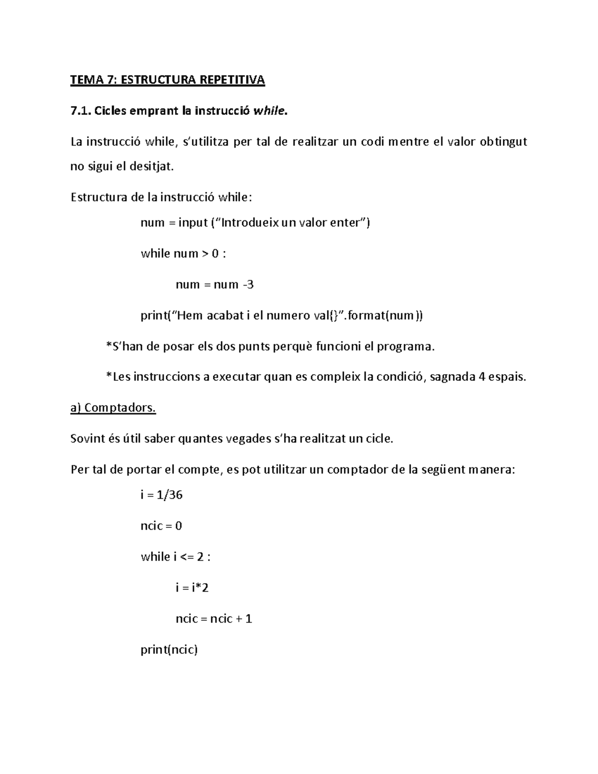 TEMA 7. ESTRUCTURA REPETITIVA - TEMA 7: ESTRUCTURA REPETITIVA 7. Cicles ...