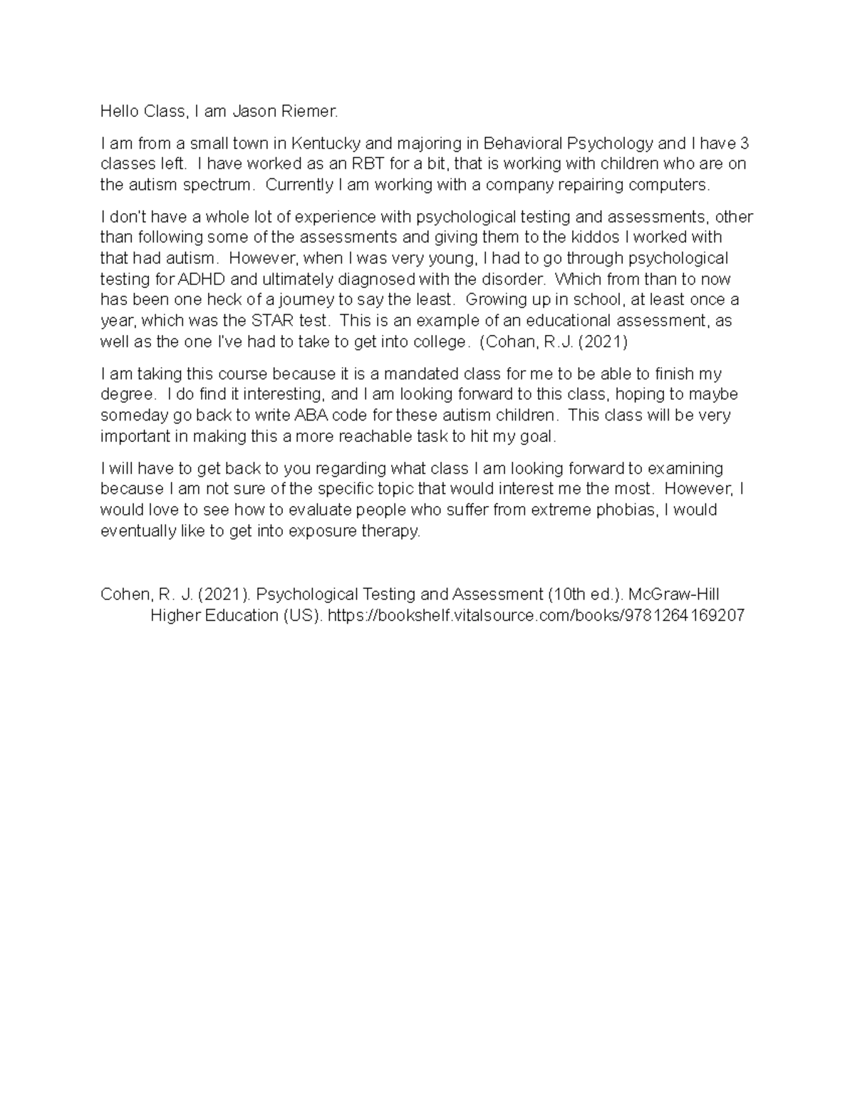 Post week 1 - Post week 1 - Hello Class, I am Jason Riemer. I am from a ...