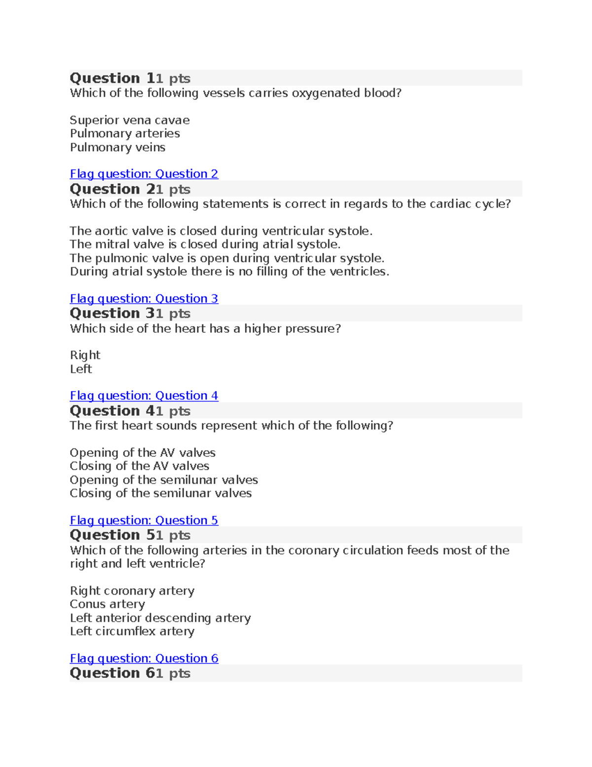 Cardiac quiz - Question 1 1 pts Which of the following vessels carries ...