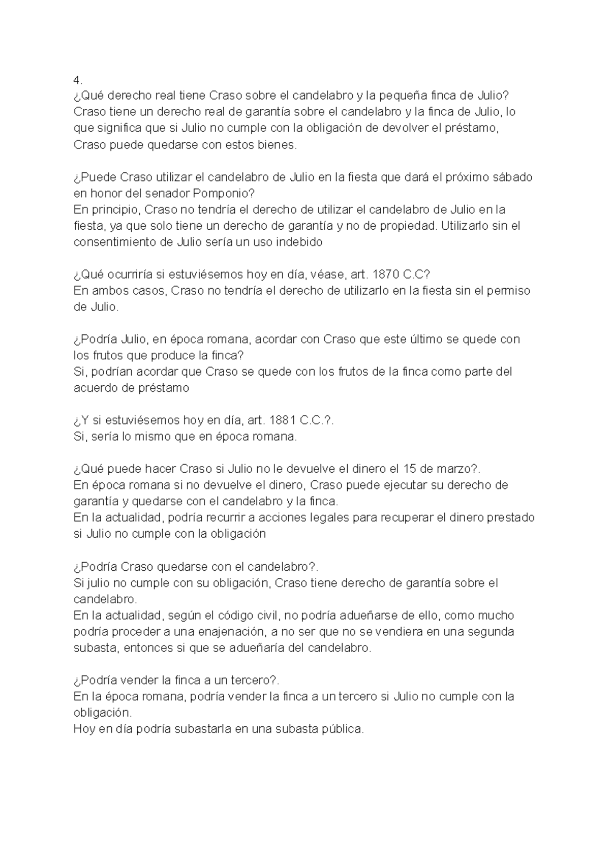 1614 caso derecho Romano - 4. ¿Qué derecho real tiene Craso sobre el ...