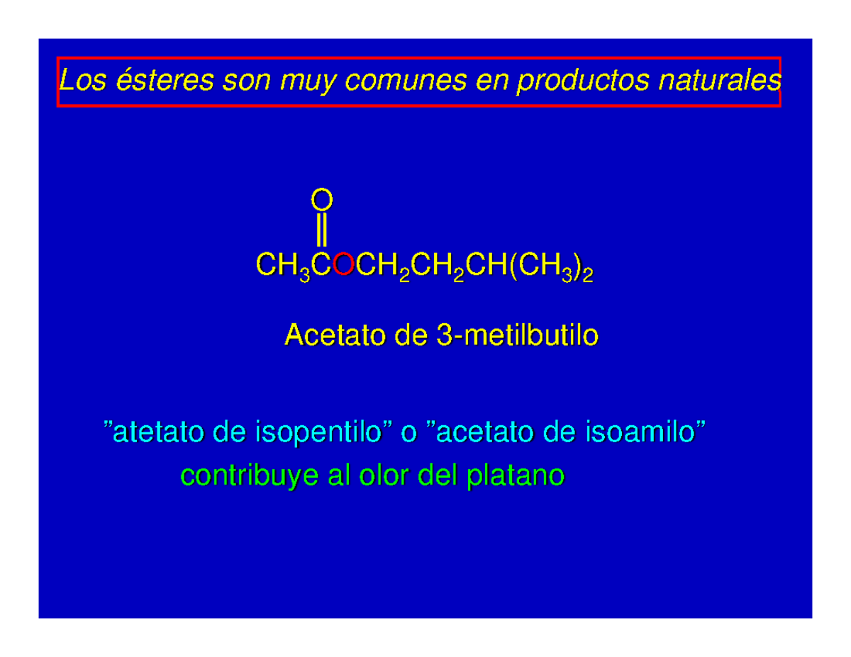 Reacción DE Esterificación - CH 3 COCH 2 CH 2 CH(CH 3 ) 2 O Los ésteres ...
